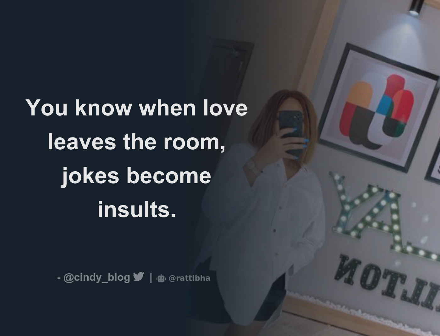 You know when love leaves the room, jokes become insults. - Download ...
