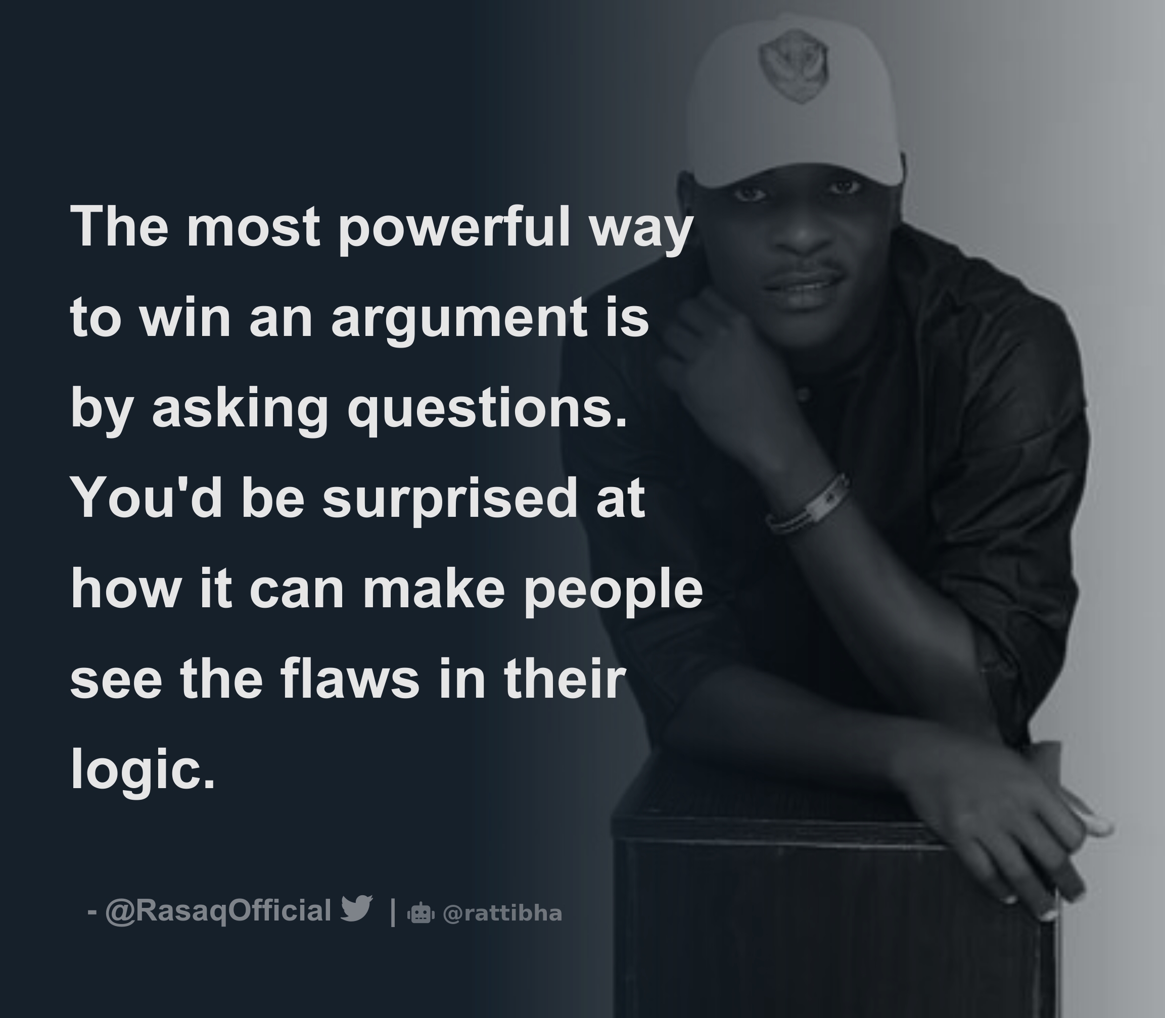 The most powerful way to win an argument is by asking questions. You'd ...