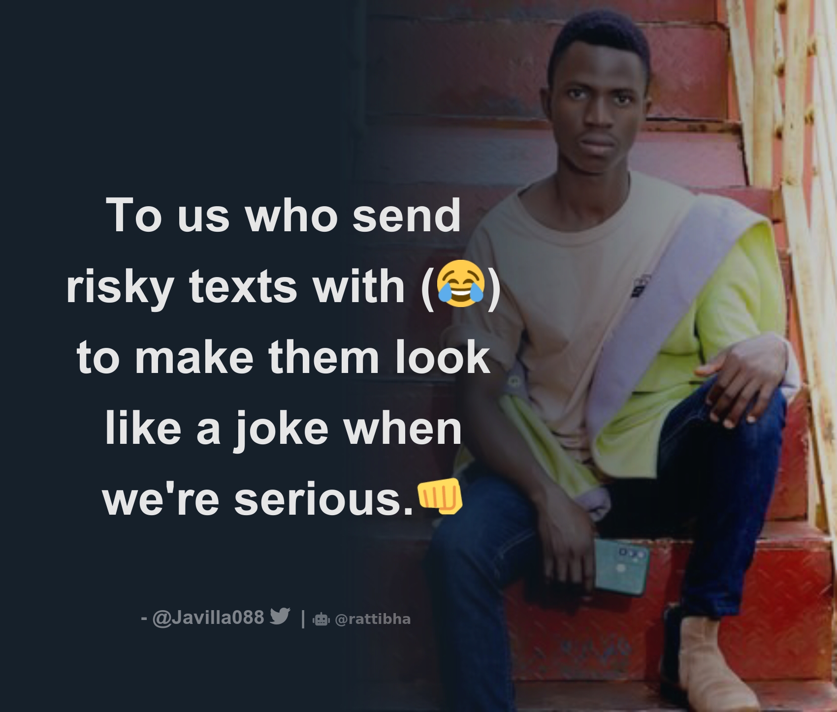 To us who send risky texts with (😂) to make them look like a joke when ...