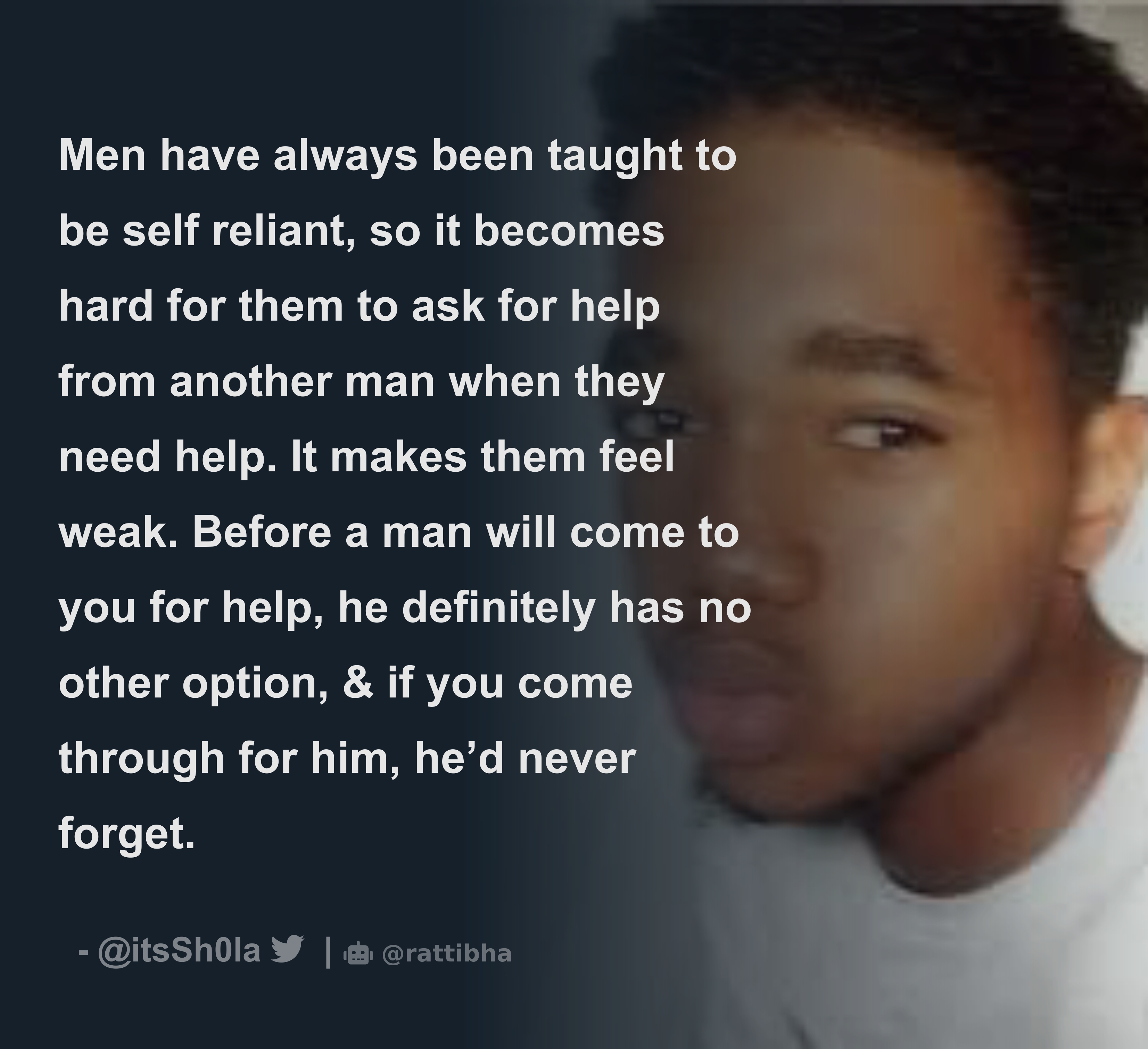Men have always been taught to be self reliant, so it becomes hard for ...