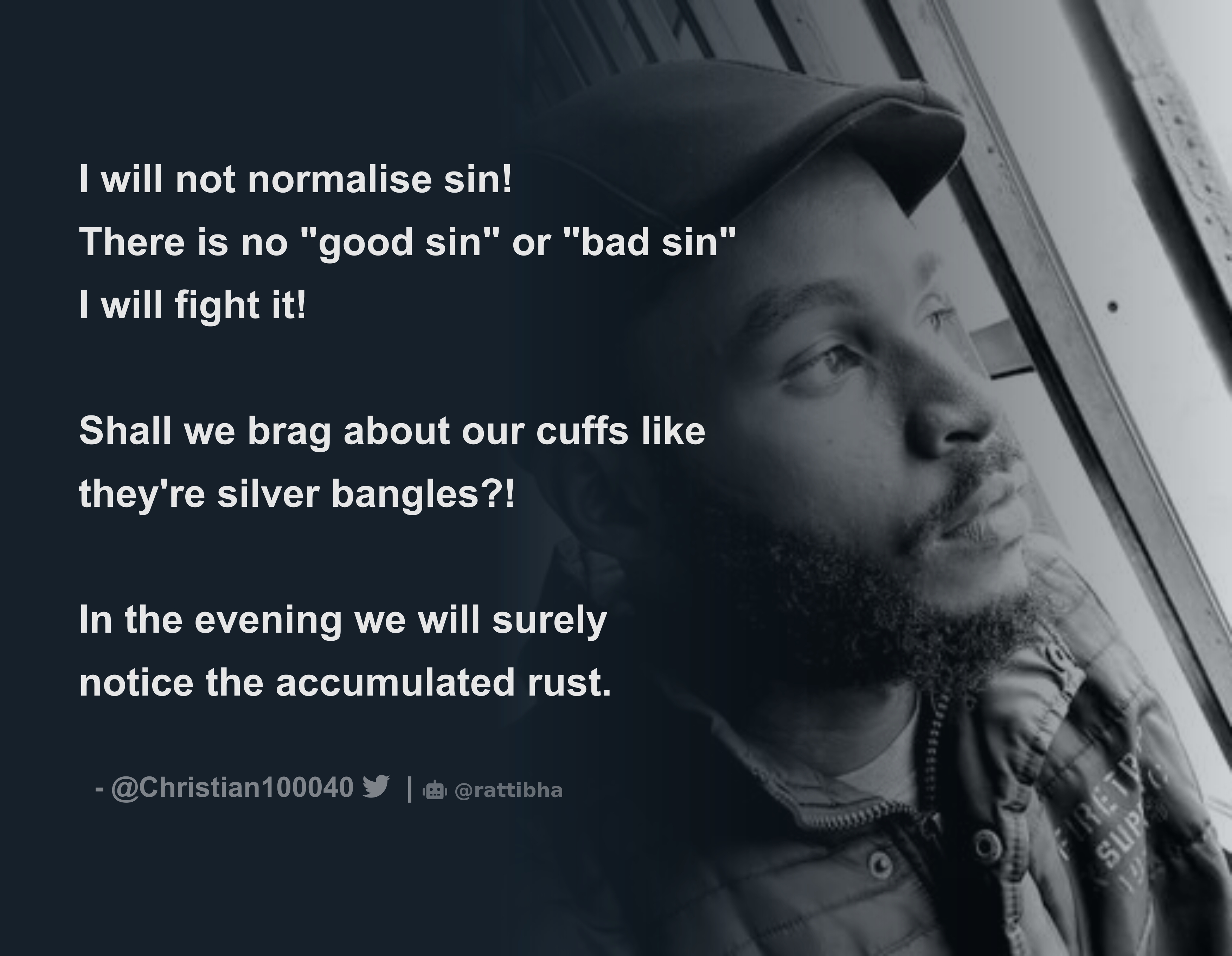 I will not normalise sin! There is no "good sin" or "bad sin" I will ...