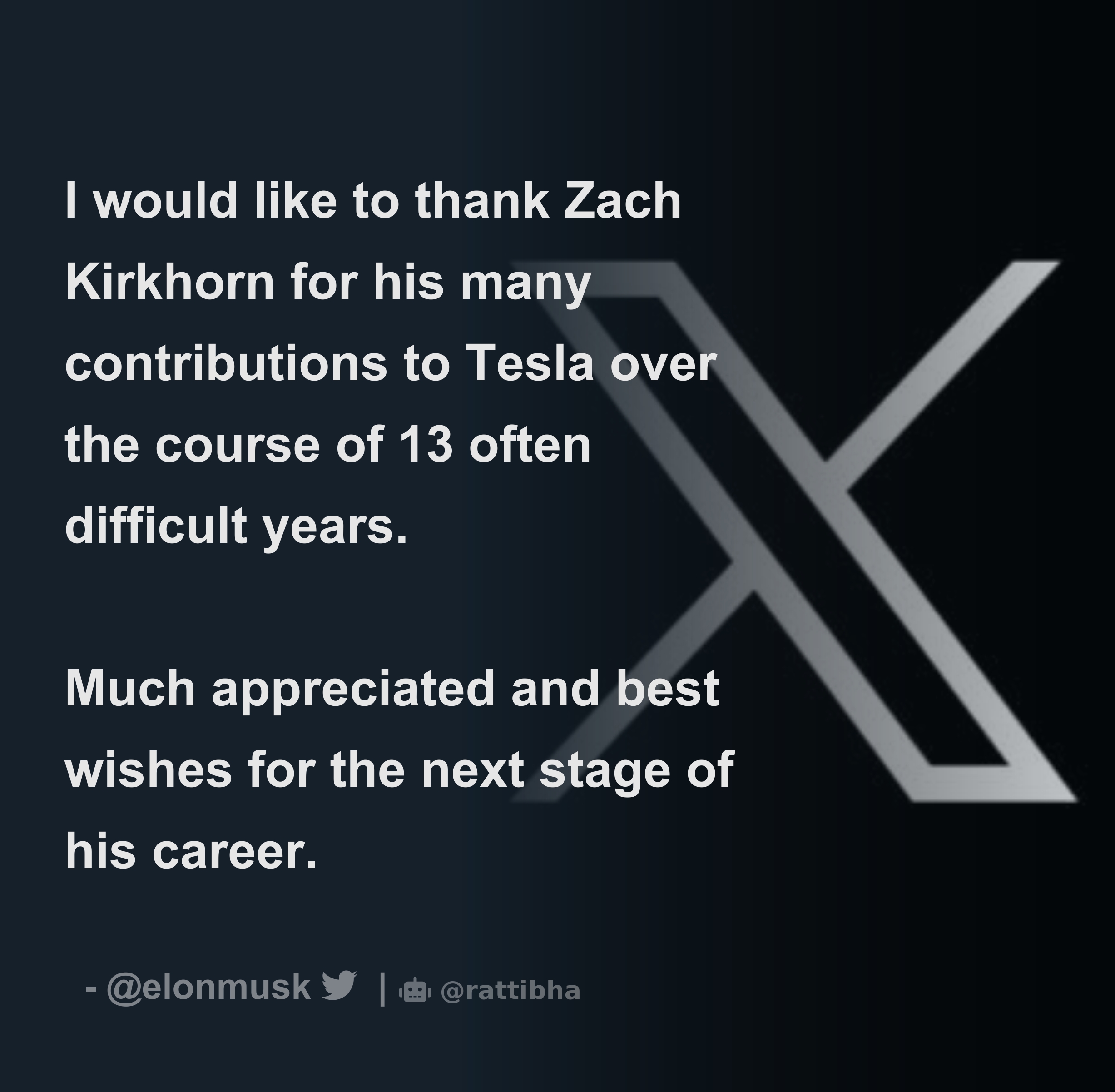 I would like to thank Zach Kirkhorn for his many contributions to Tesla ...