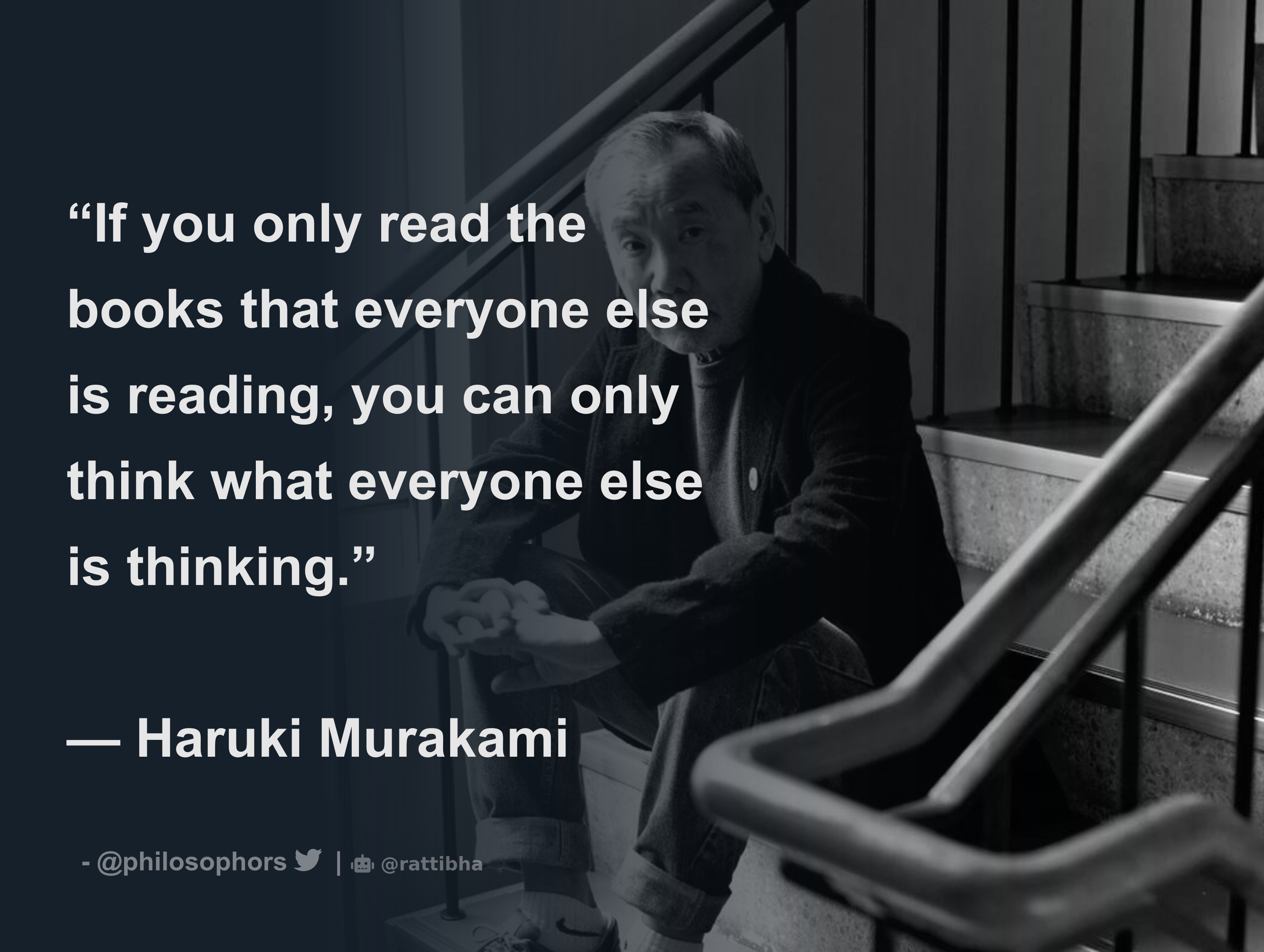 “If you only read the books that everyone else is reading, you can only ...