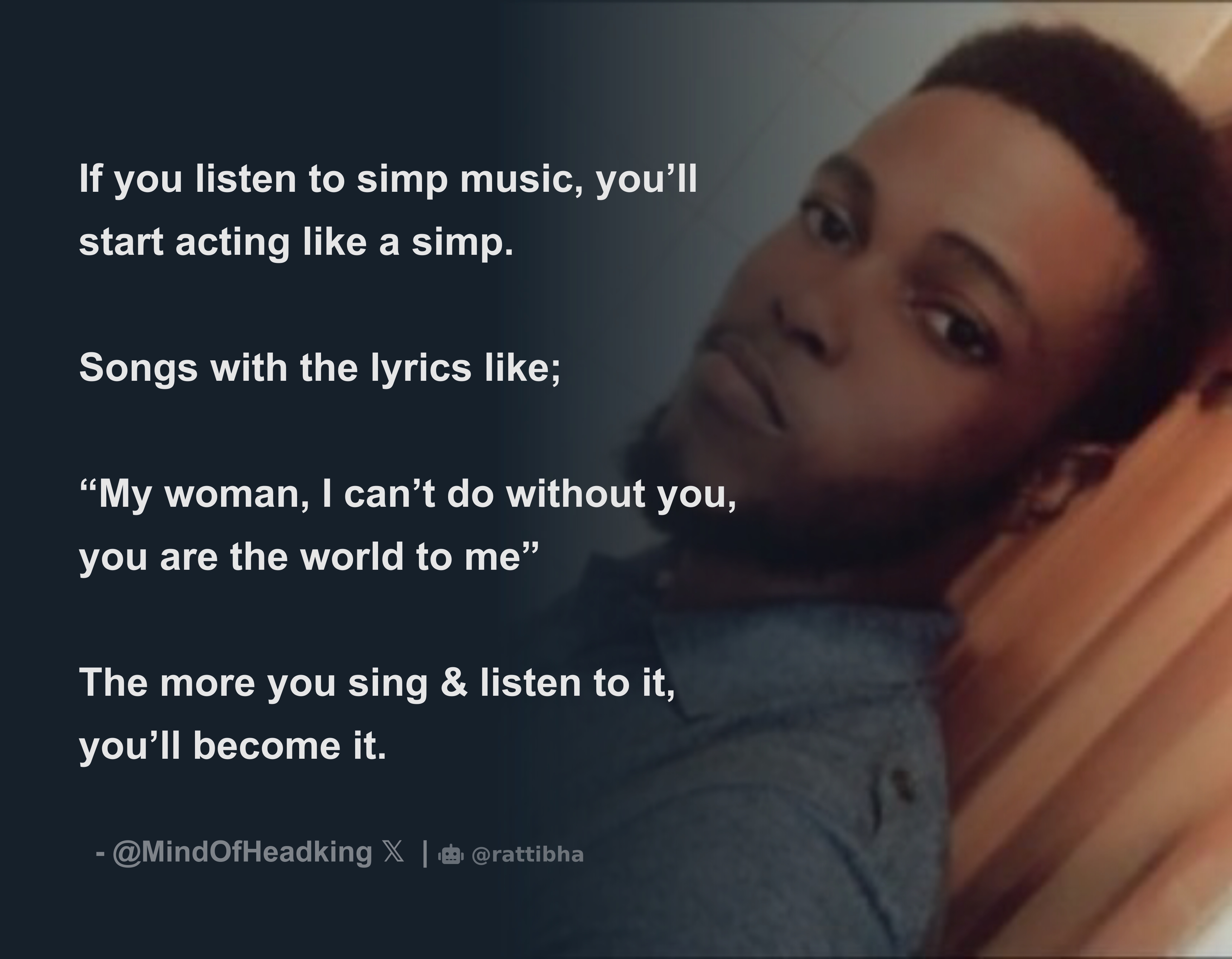 If you listen to simp music, you’ll start acting like a simp. Songs ...