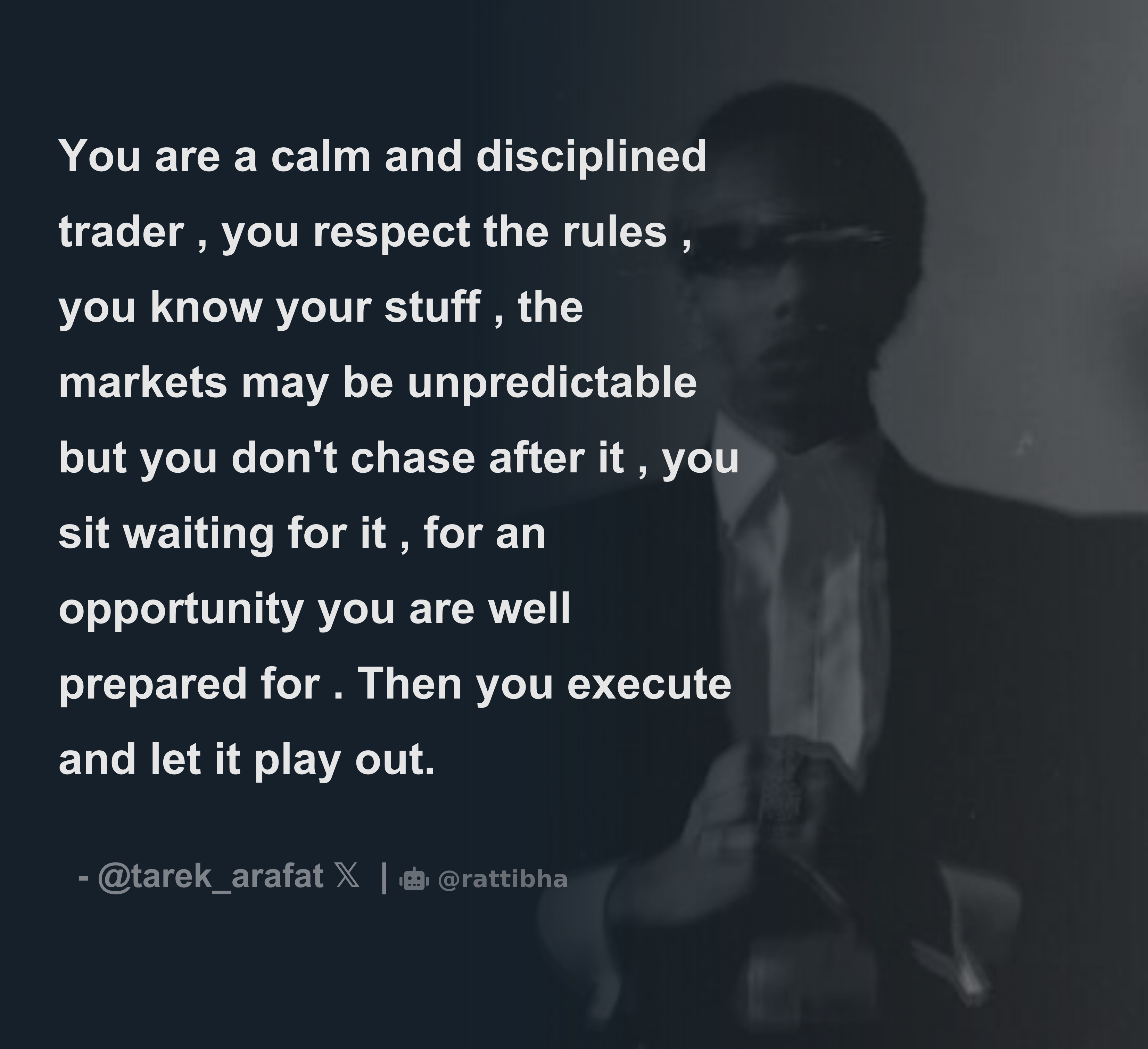 You are a calm and disciplined trader , you respect the rules , you ...