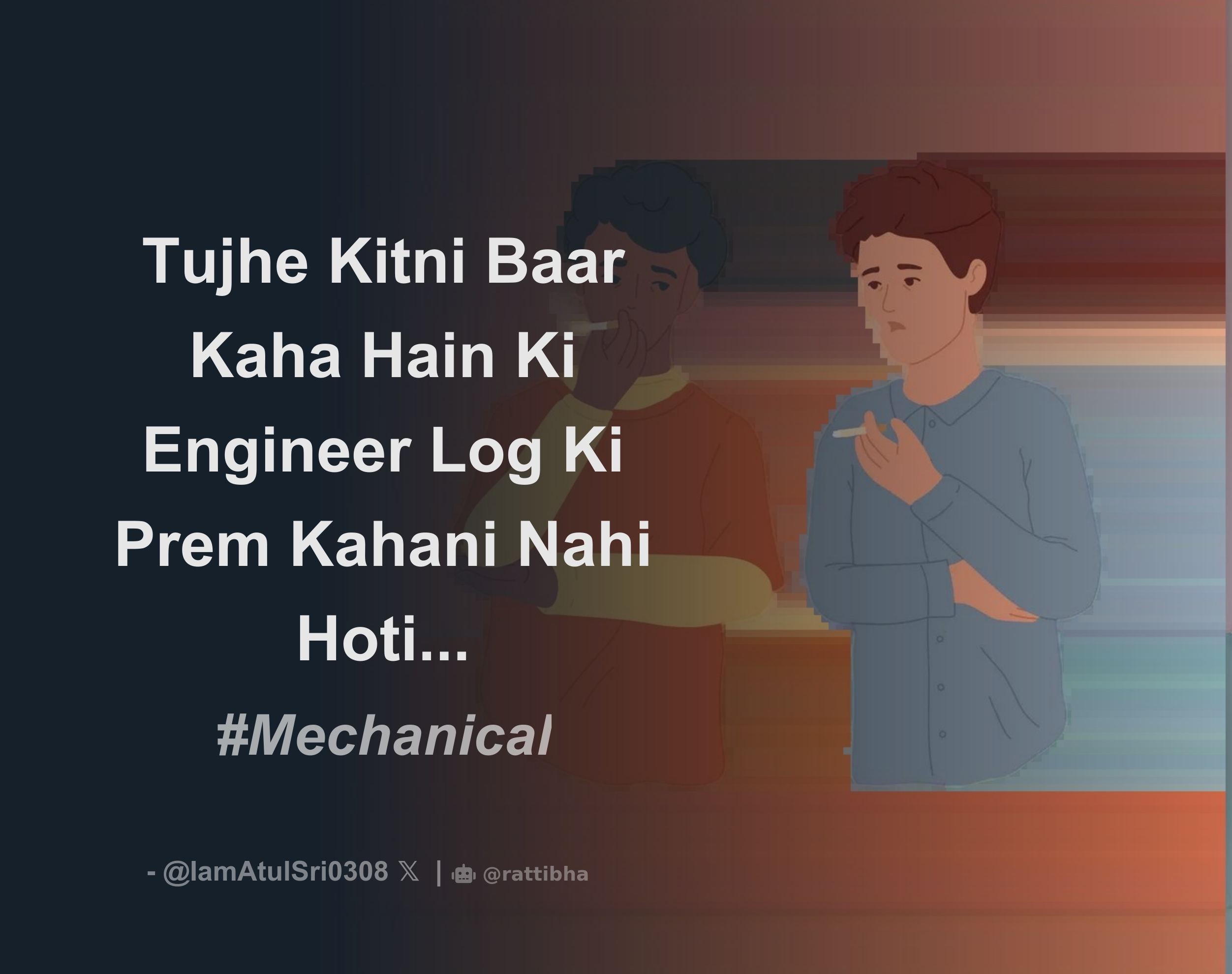 Tujhe Kitni Baar Kaha Hain Ki Engineer Log Ki Prem Kahani Nahi Hoti