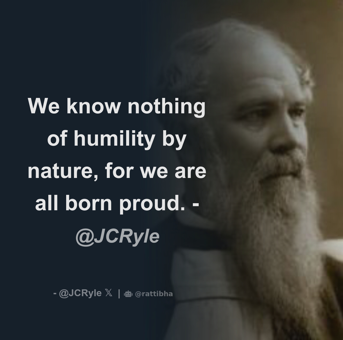 We know nothing of humility by nature, for we are all born proud ...