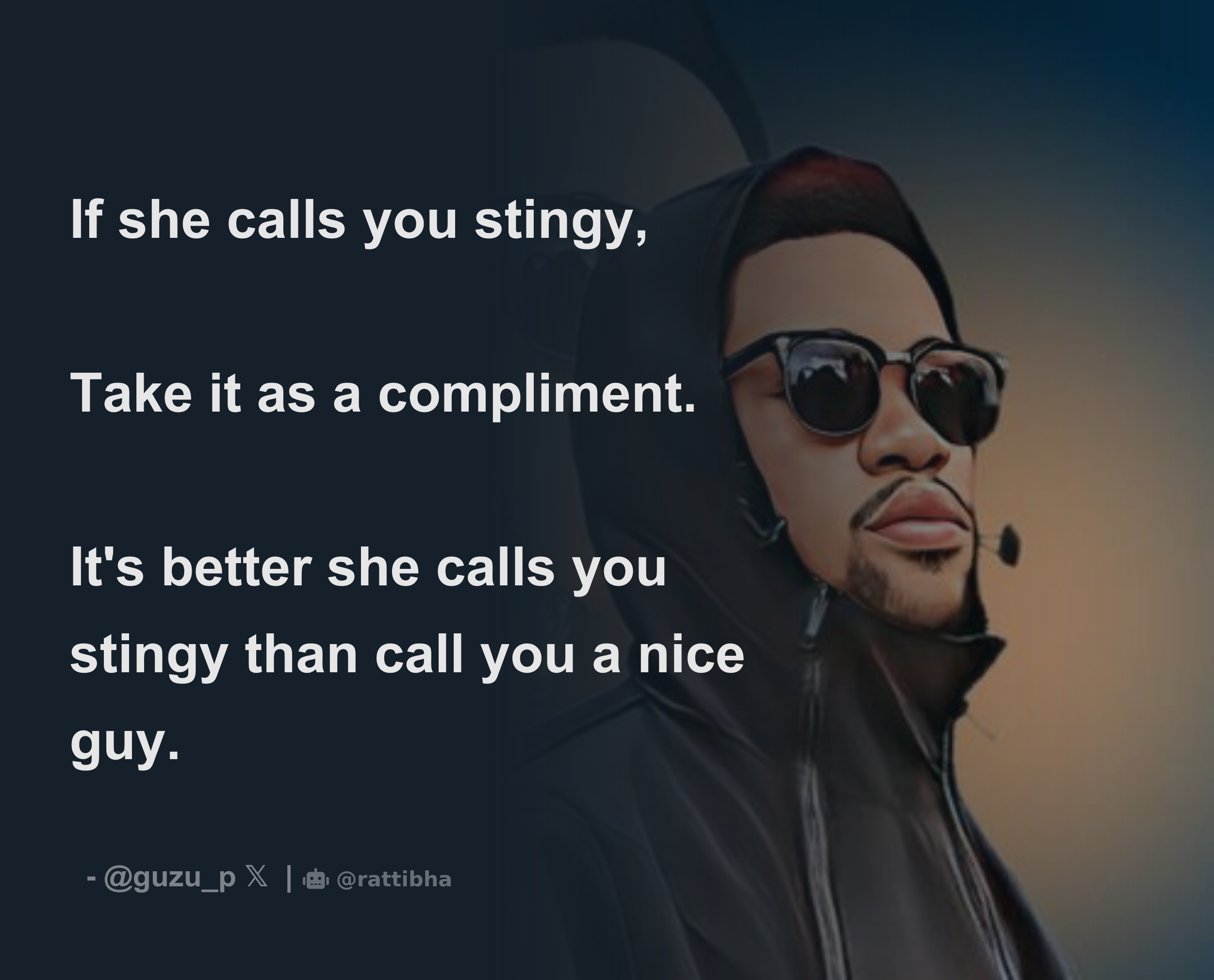 If she calls you stingy, Take it as a compliment. It's better she calls ...