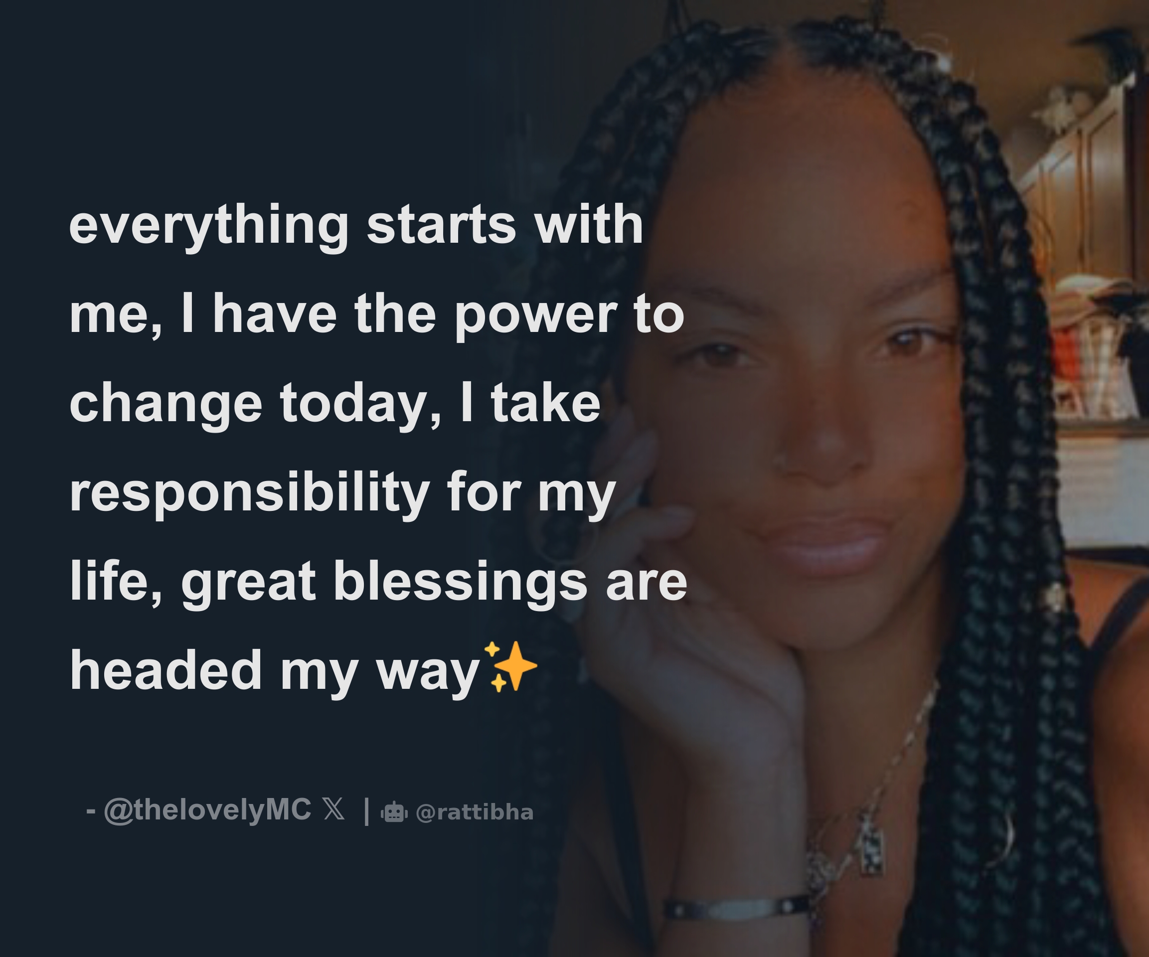 everything starts with me, I have the power to change today, I take responsibility for my life ...