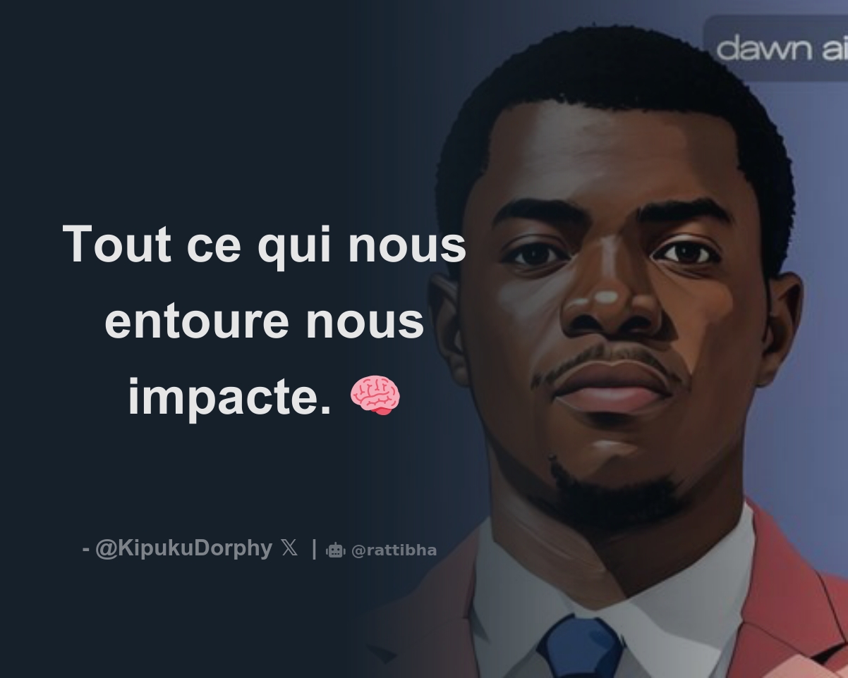 Tout ce qui nous entoure nous impacte. 🧠 - Download Tweet Image from ...