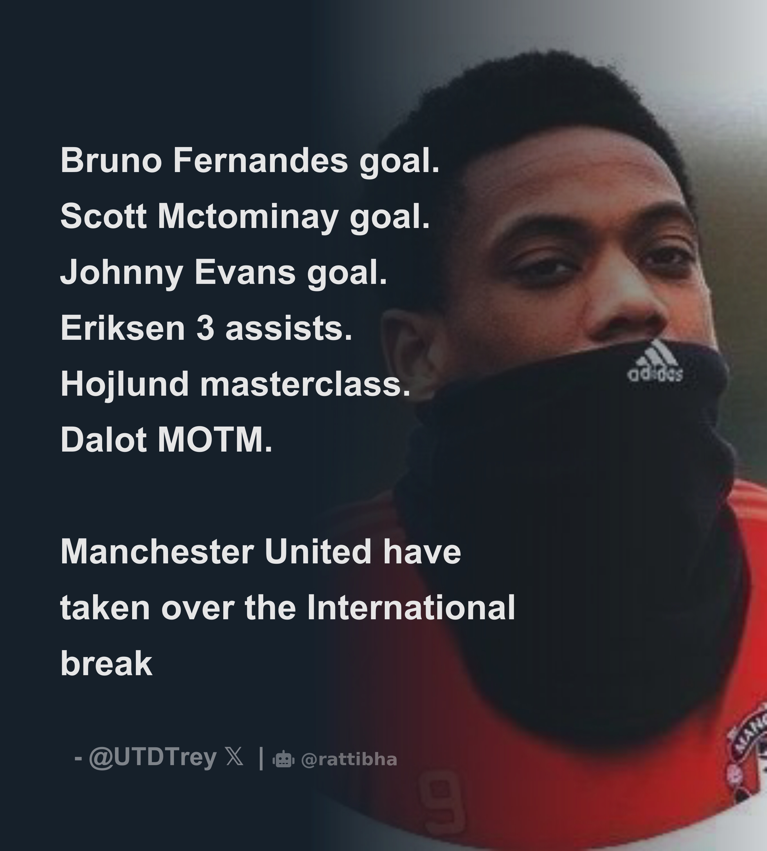 Bruno Fernandes goal. Scott Mctominay goal. Johnny Evans goal. Eriksen 3 assists. Hojlund ...