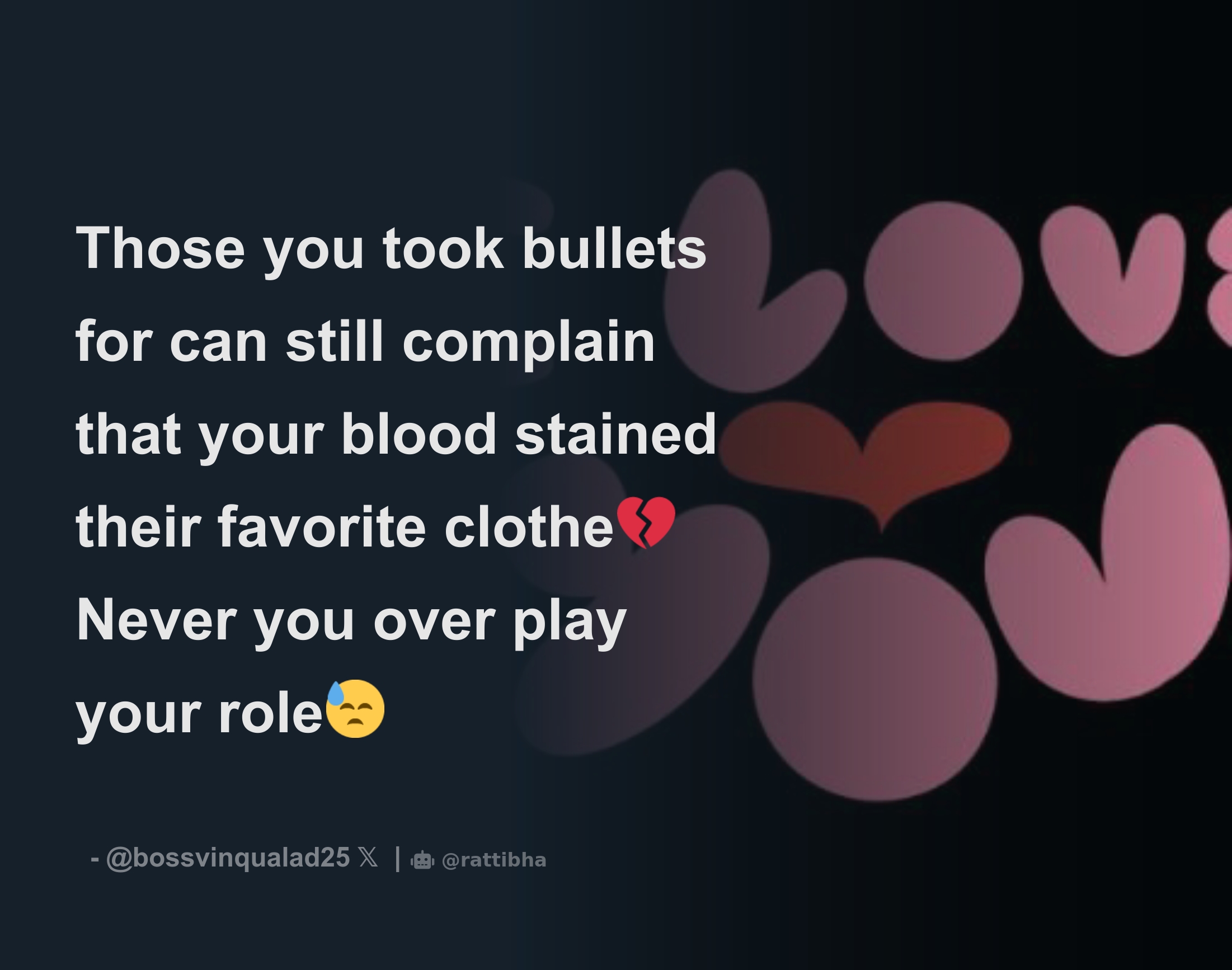 Those you took bullets for can still complain that your blood stained ...