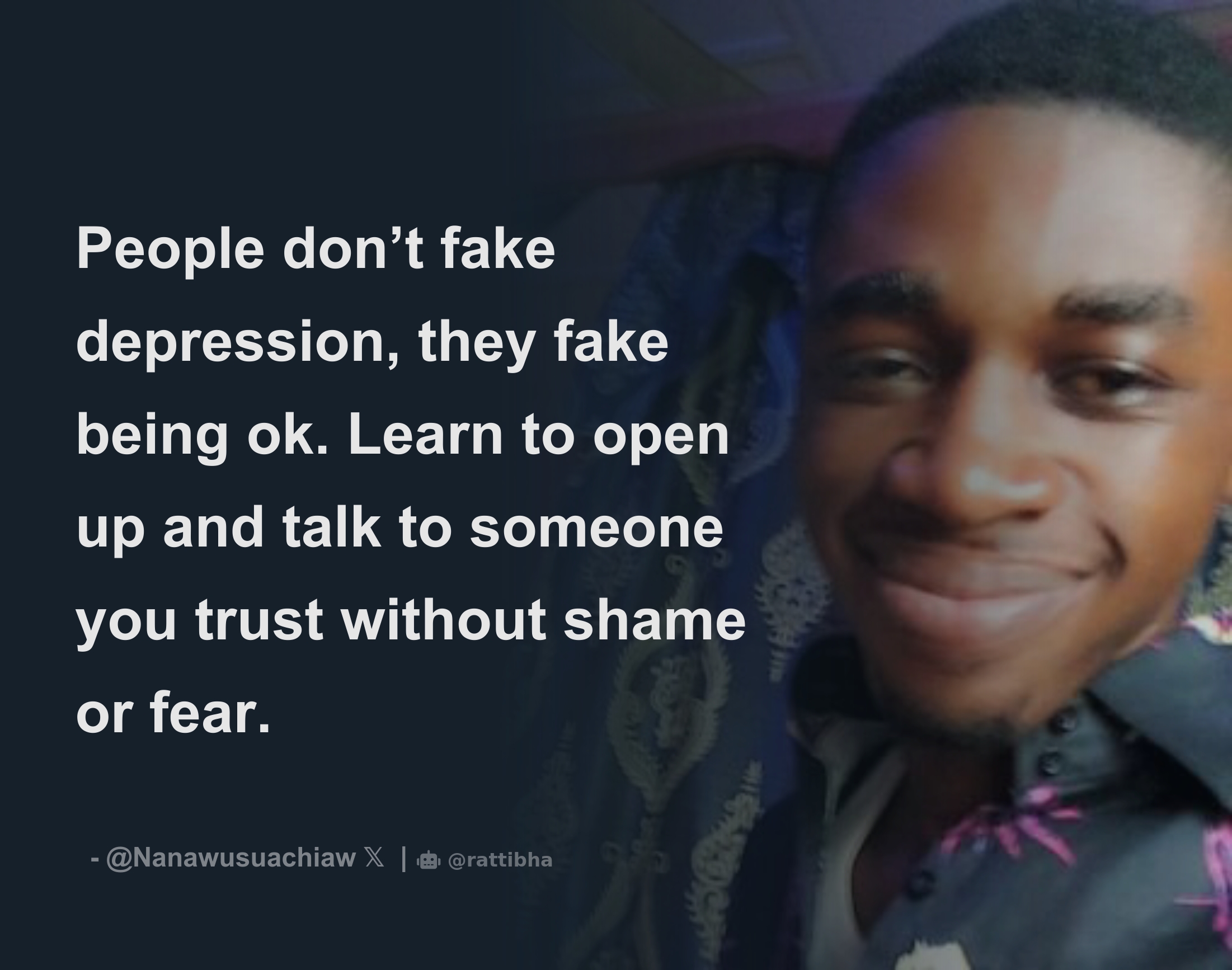 People don’t fake depression, they fake being ok. Learn to open up and ...