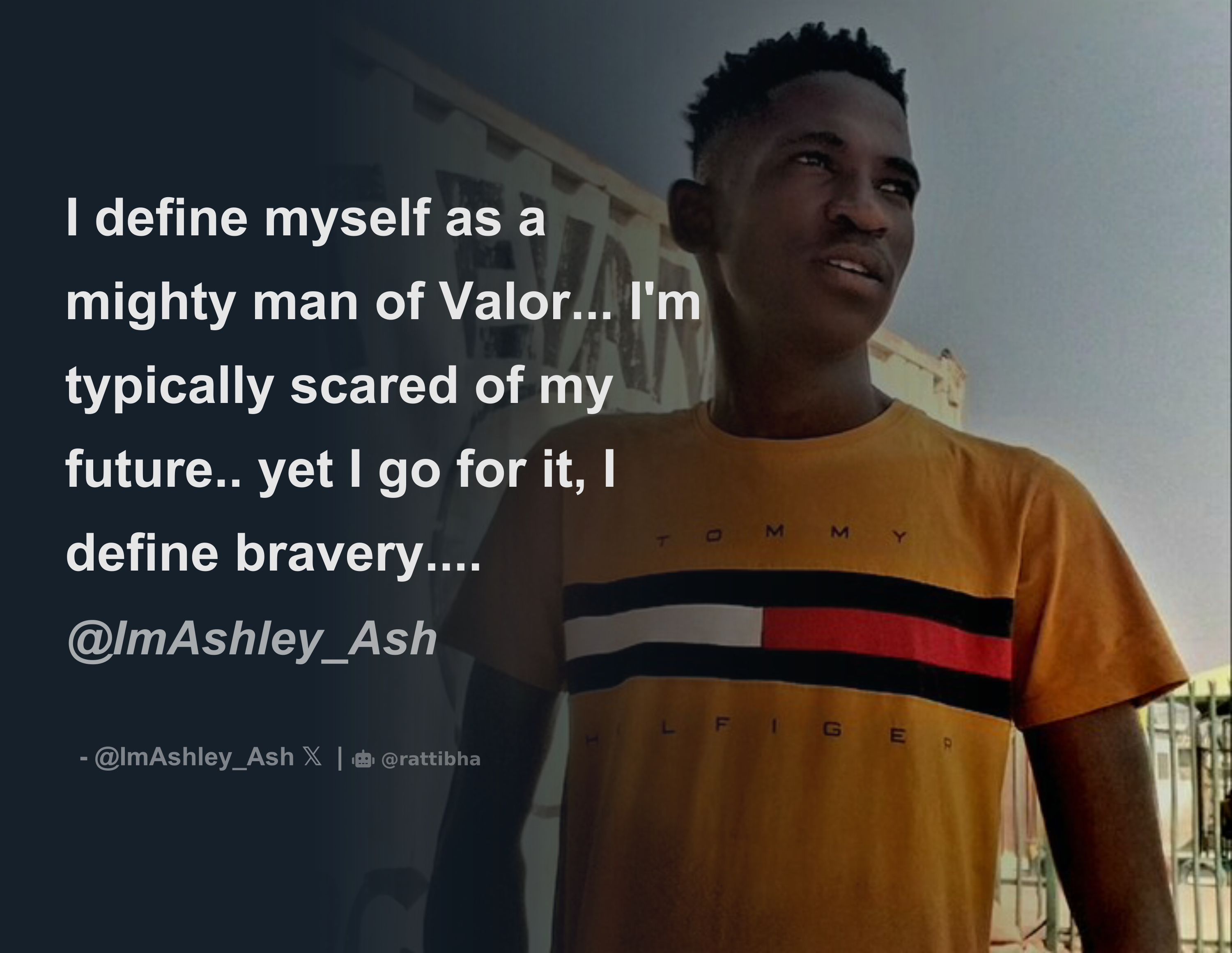 I define myself as a mighty man of Valor... I'm typically scared of my ...