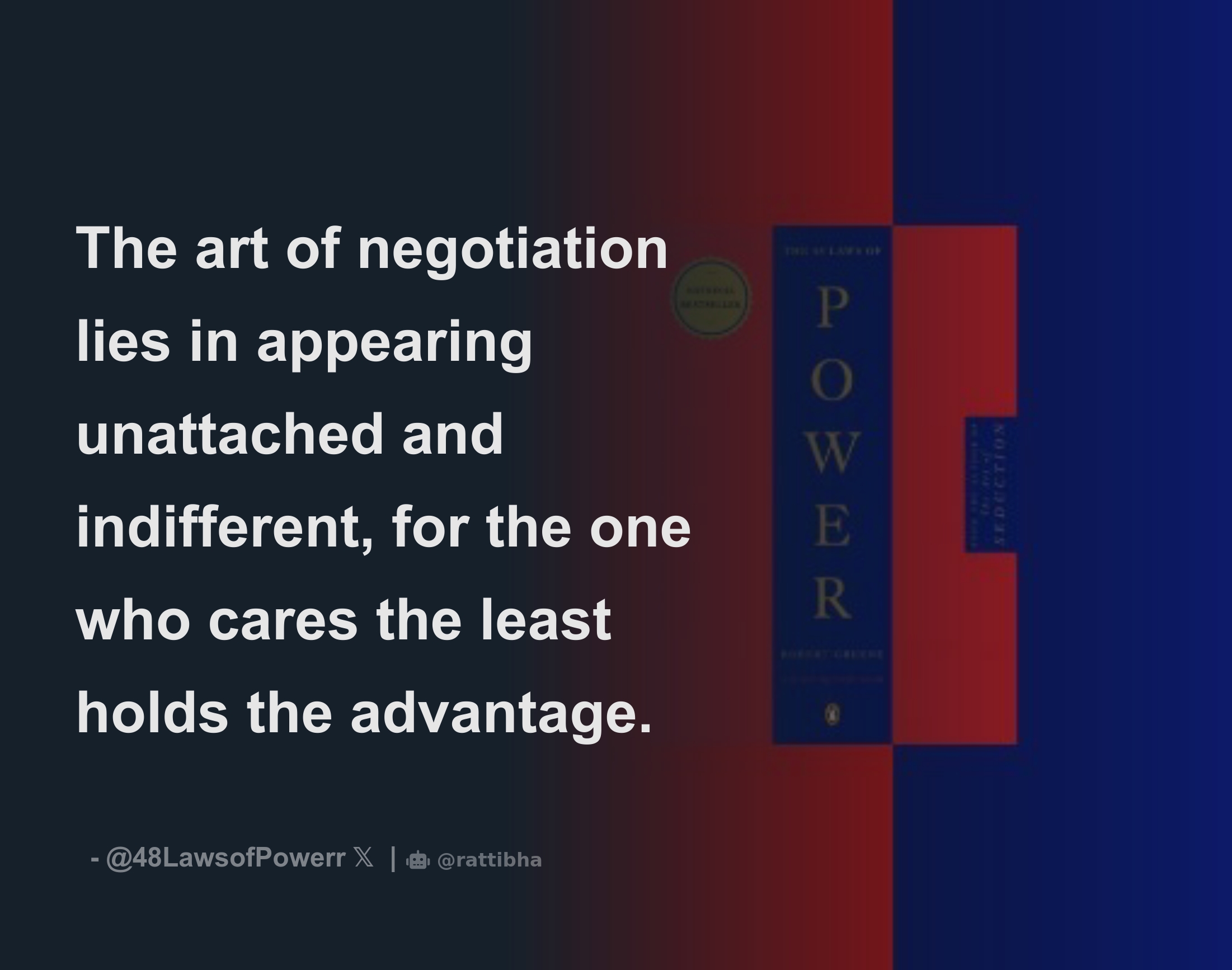 The art of negotiation lies in appearing unattached and indifferent ...
