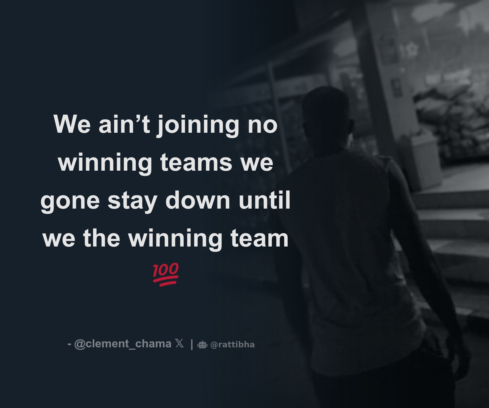 We ain’t joining no winning teams we gone stay down until we the ...