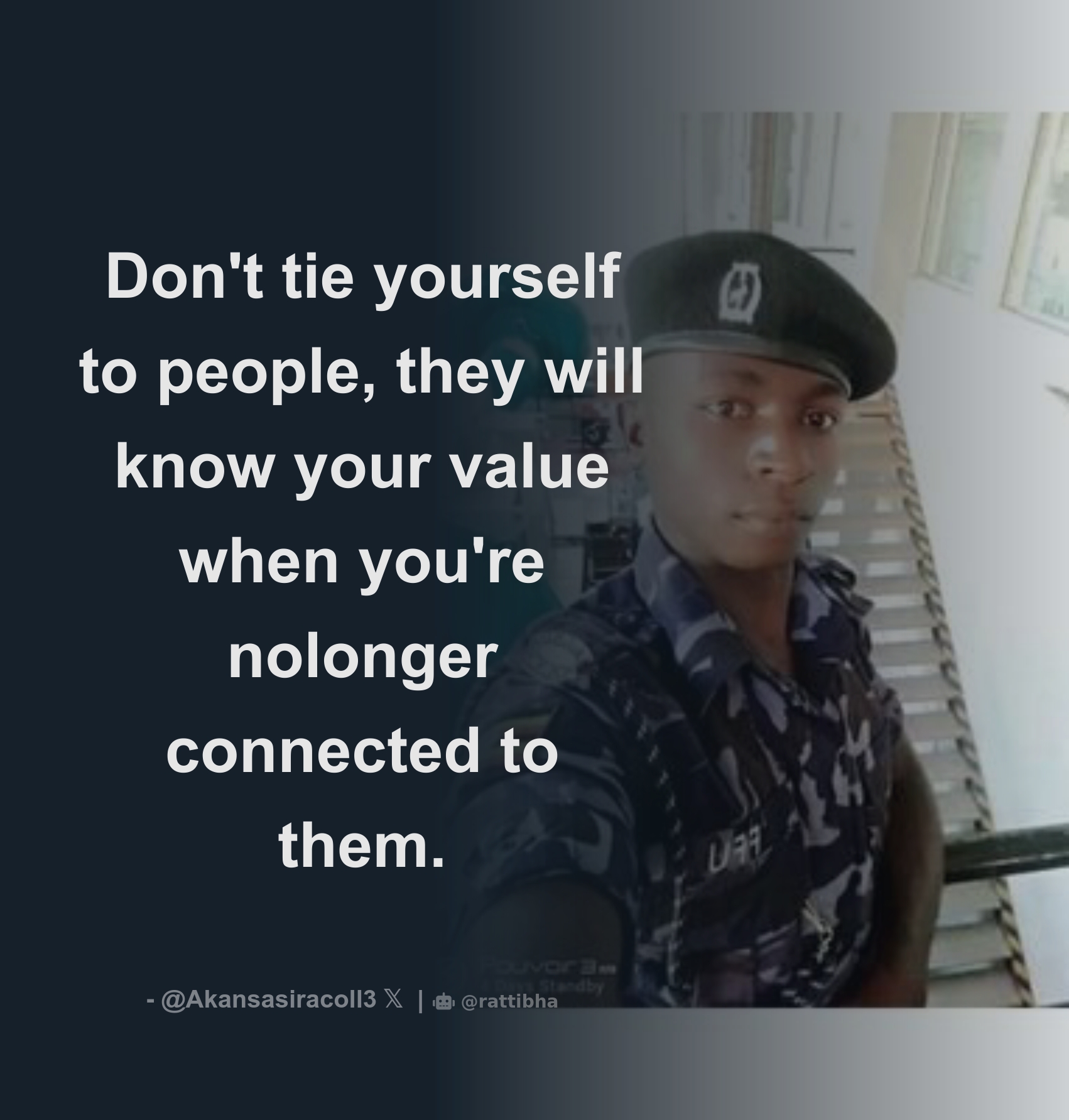 Don't tie yourself to people, they will know your value when you're nolonger connected to them ...