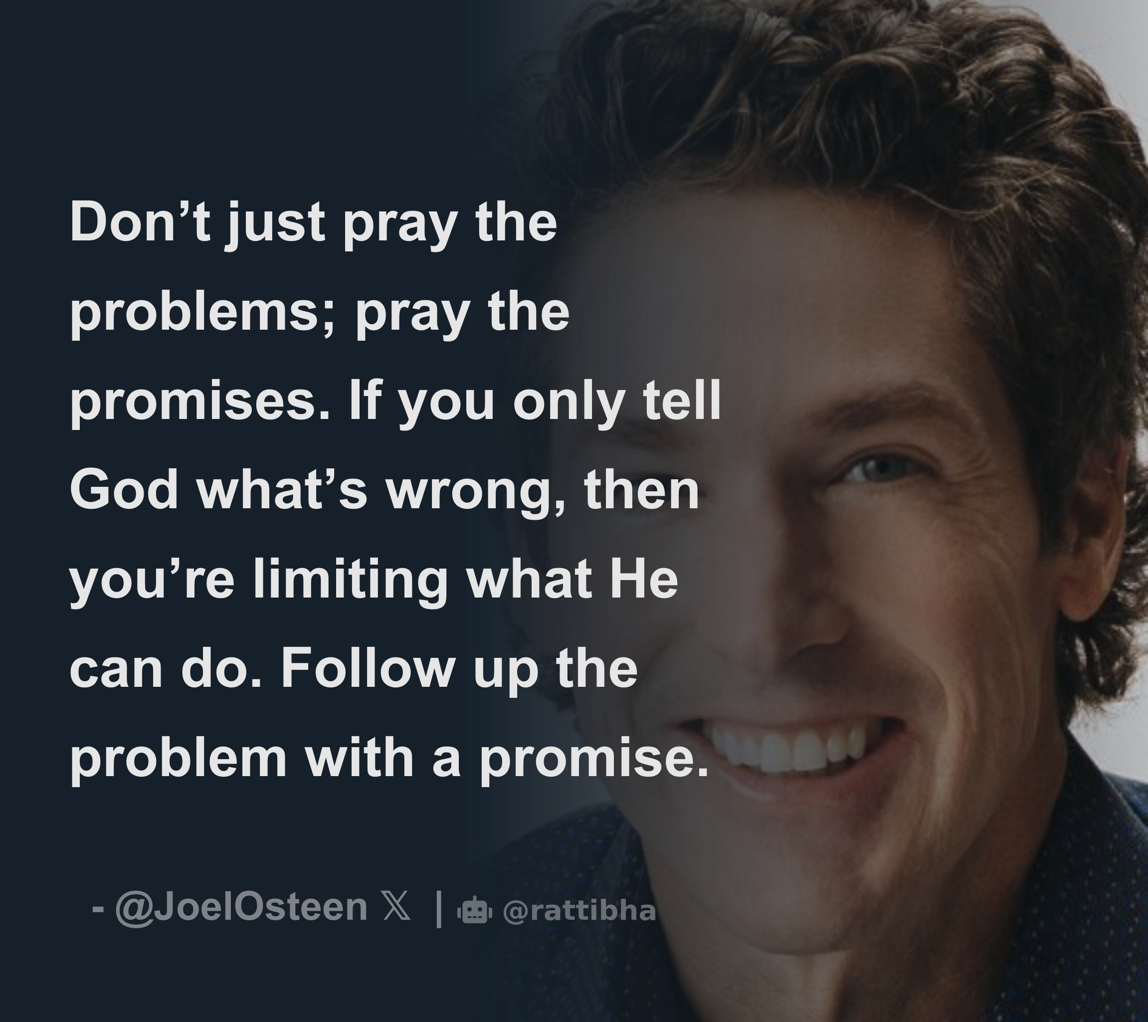 Don’t just pray the problems; pray the promises. If you only tell God ...