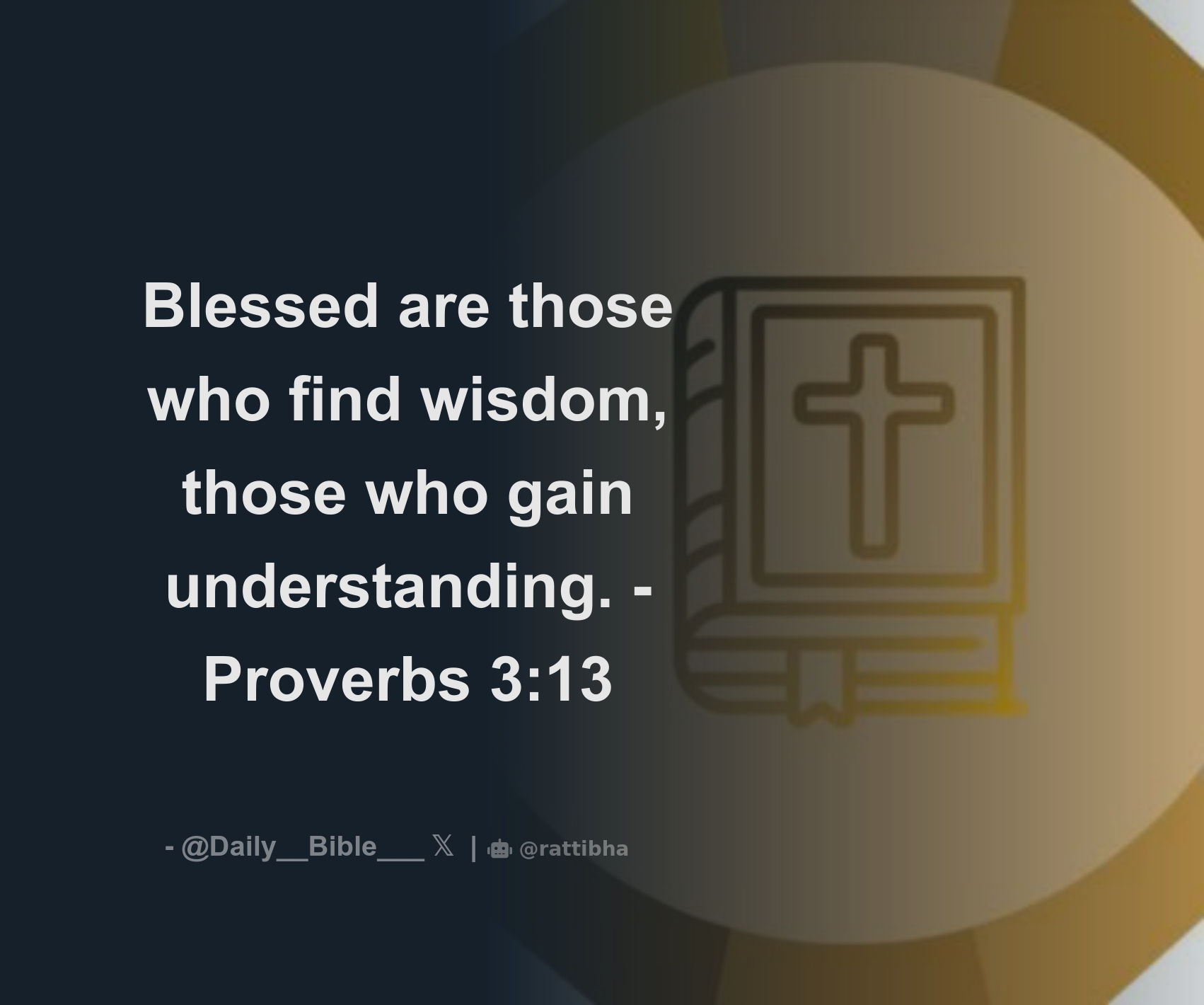 Blessed are those who find wisdom, those who gain understanding ...