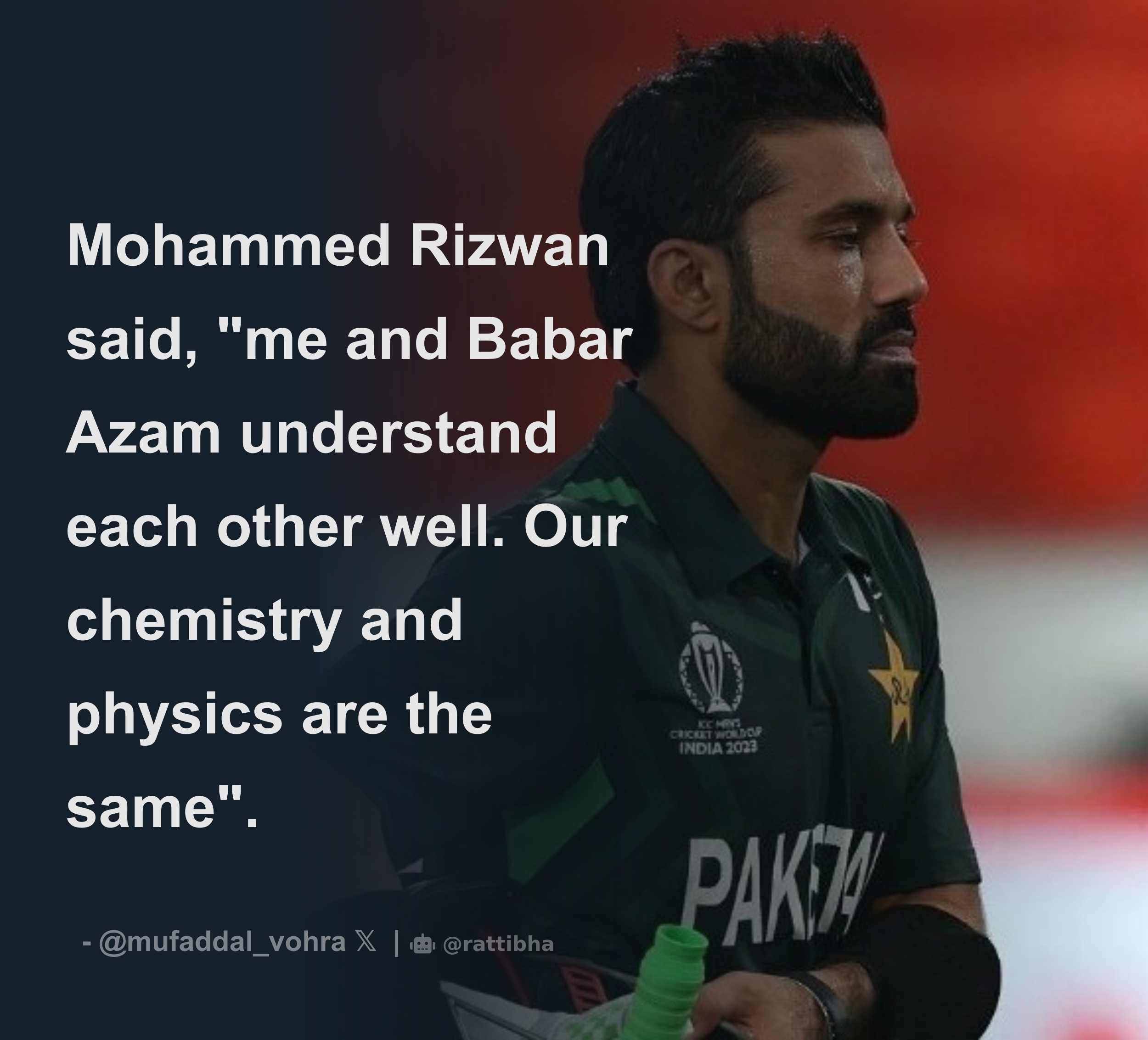 Mohammed Rizwan said, "me and Babar Azam understand each other well. Our chemistry and physics ...