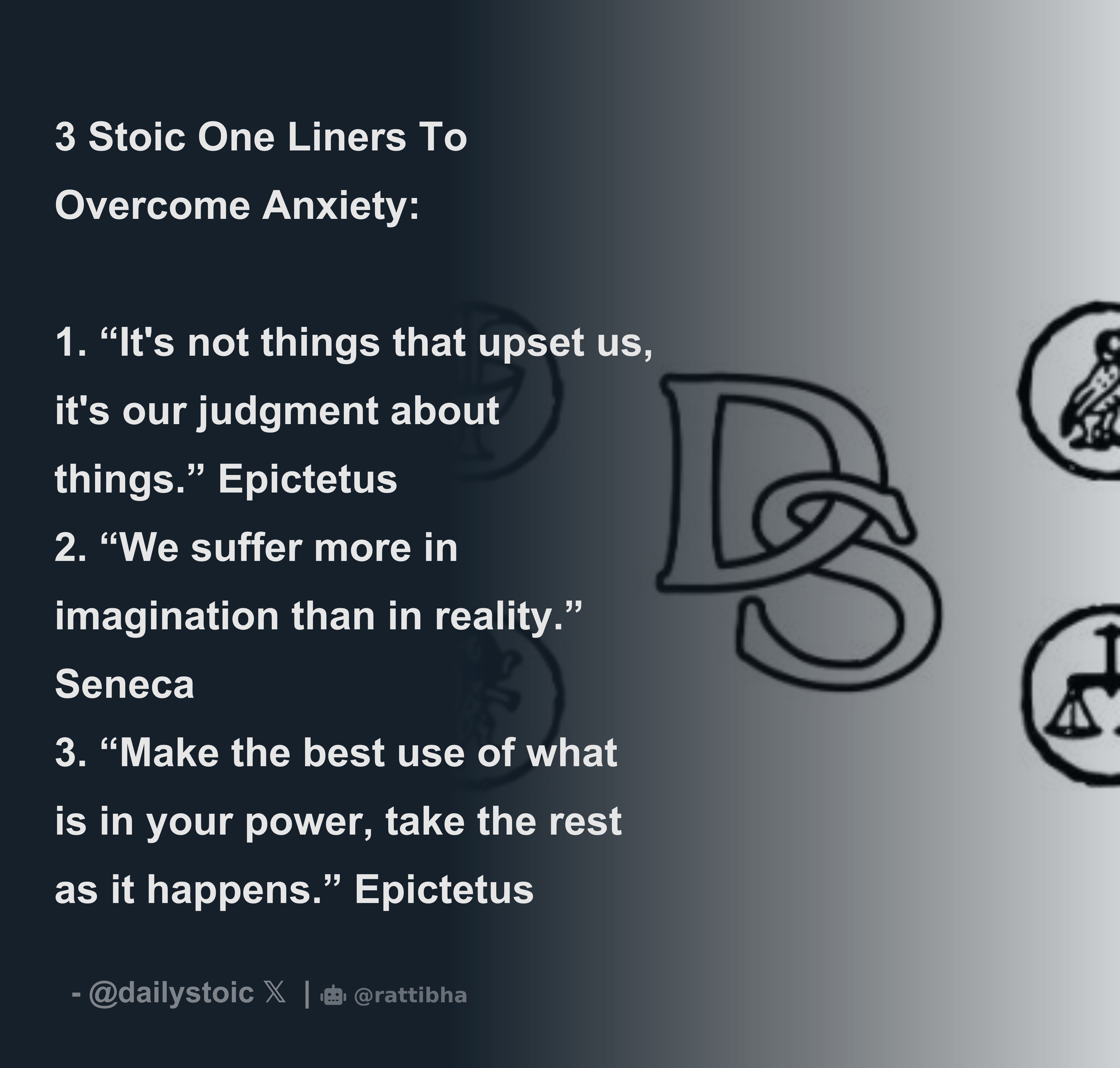 3 Stoic One Liners To Overcome Anxiety: 1. “It's not things that upset ...