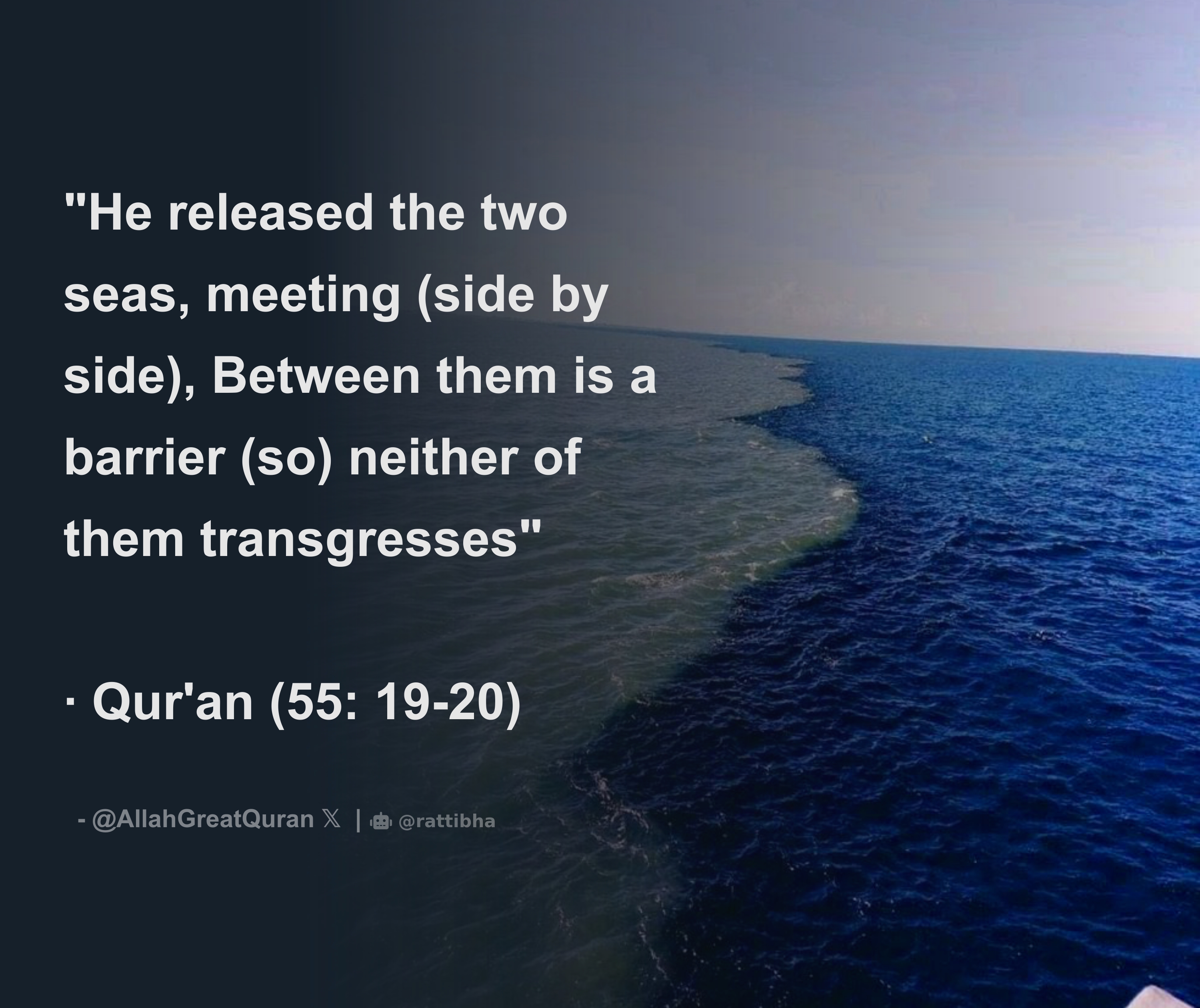 "He released the two seas, meeting (side by side), Between them is a ...