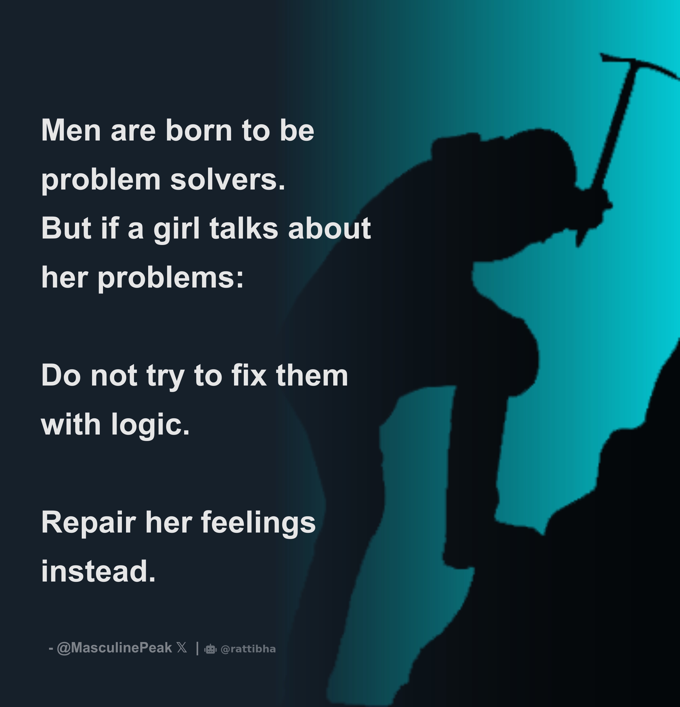 Men are born to be problem solvers. But if a girl talks about her ...