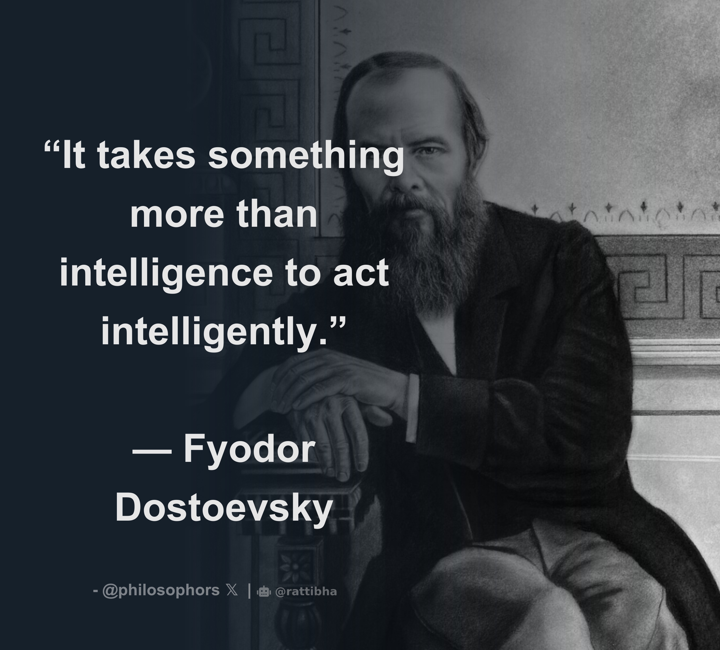 “It takes something more than intelligence to act intelligently ...