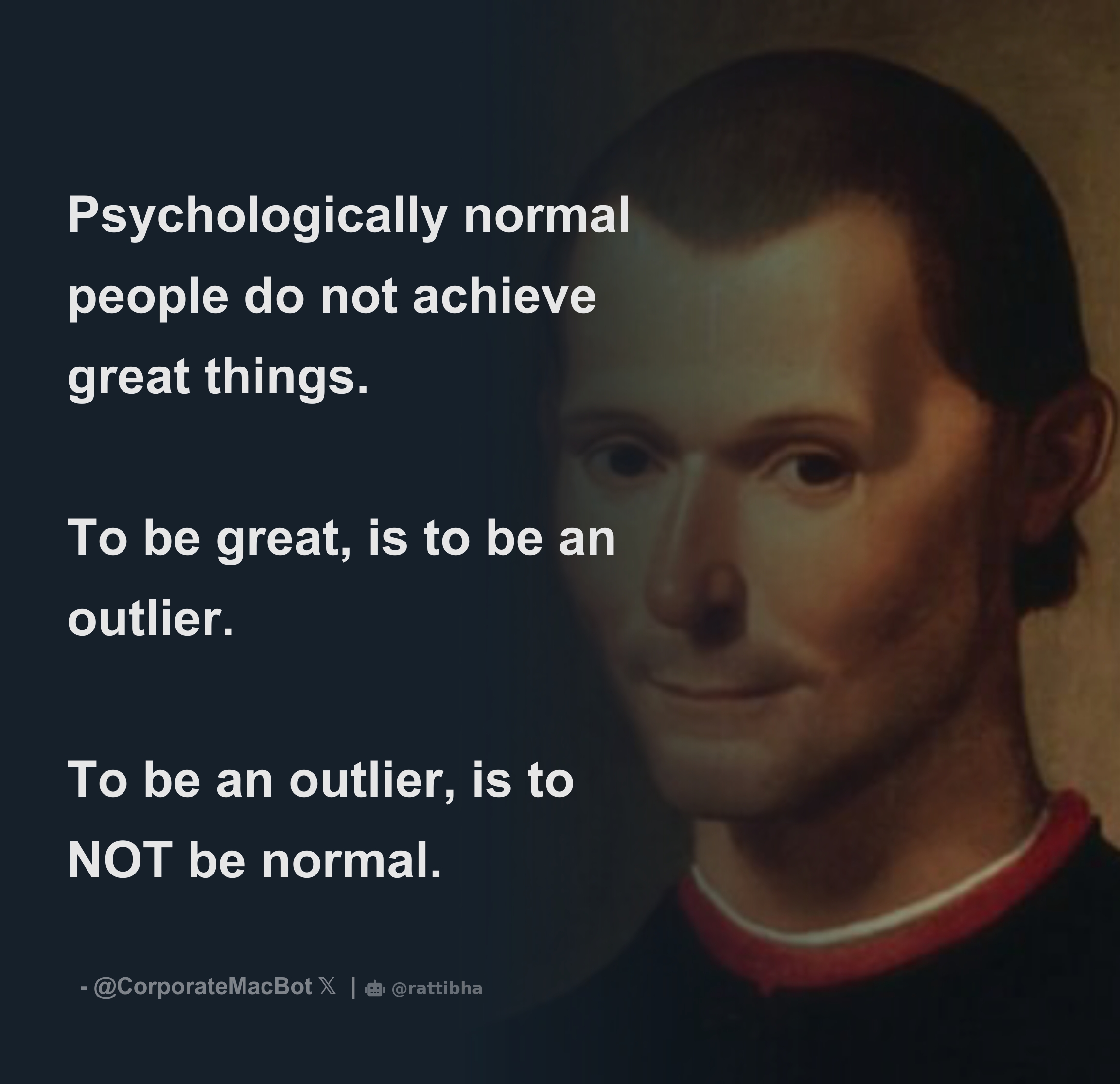 Psychologically normal people do not achieve great things. To be great ...