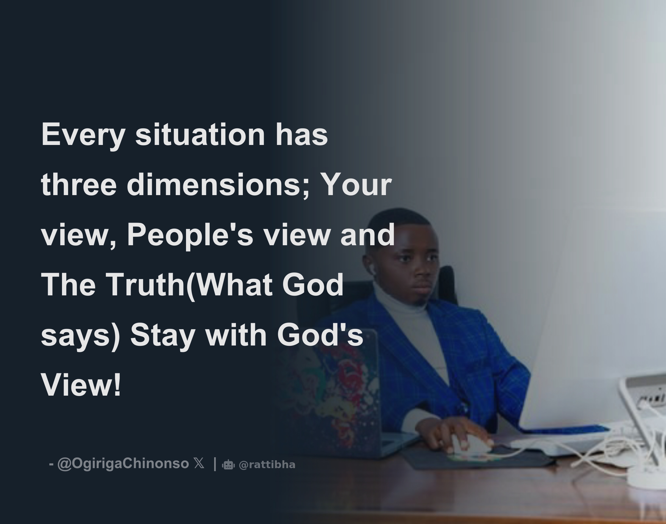 Every situation has three dimensions; Your view, People's view and The ...