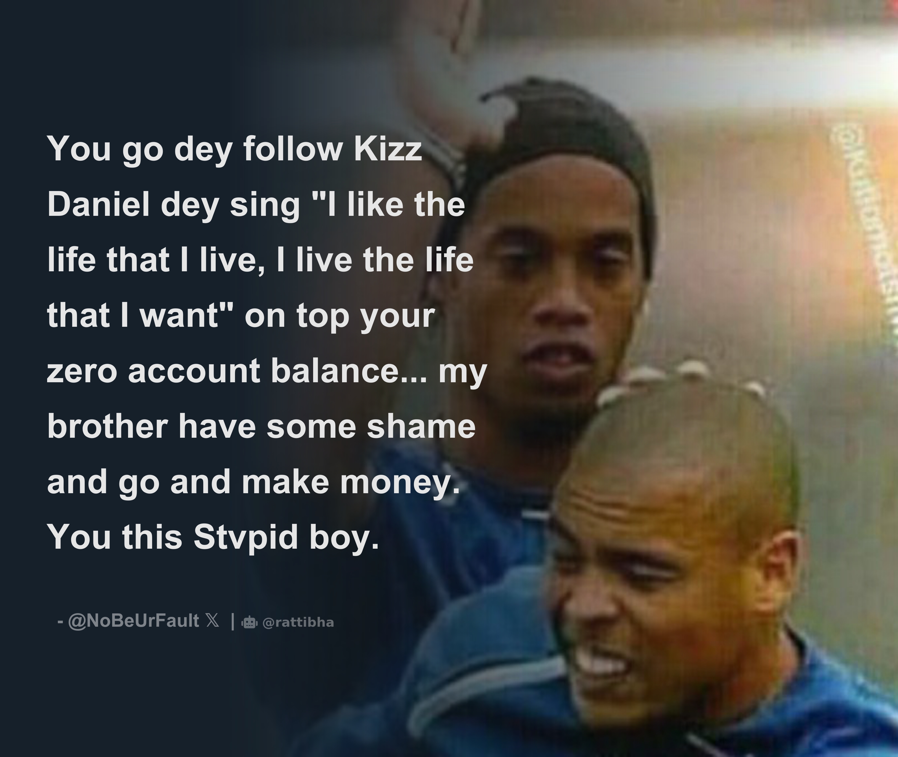 You go dey follow Kizz Daniel dey sing "I like the life that I live, I ...