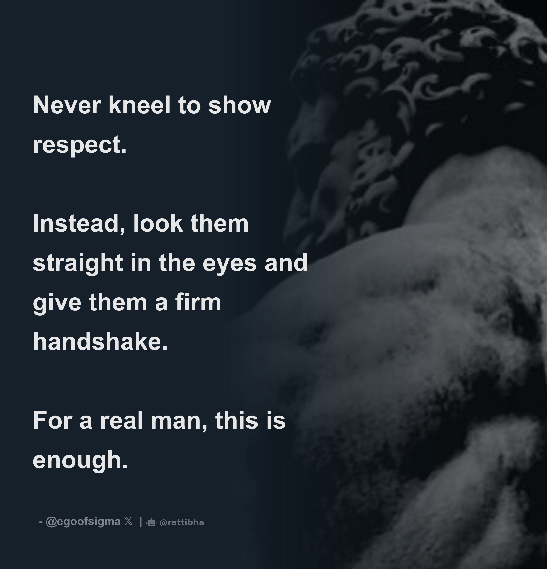 Never kneel to show respect. Instead, look them straight in the eyes ...