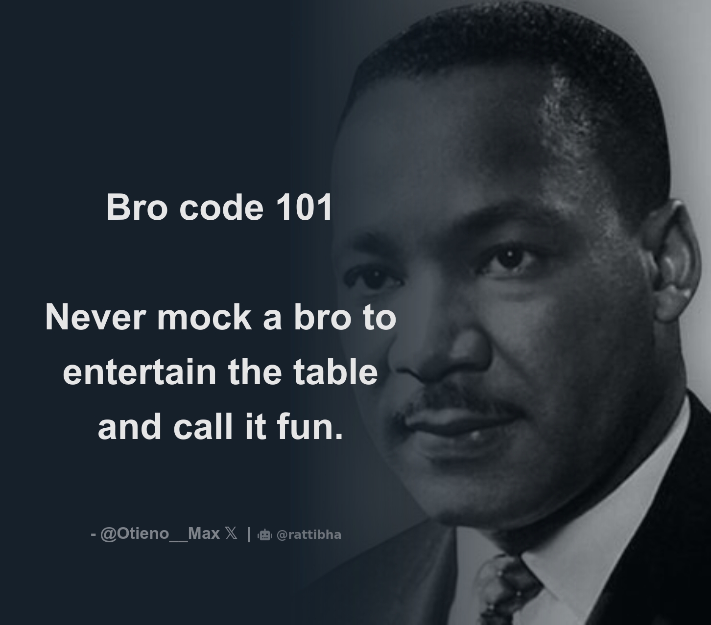 Bro code 101 Never mock a bro to entertain the table and call it fun ...