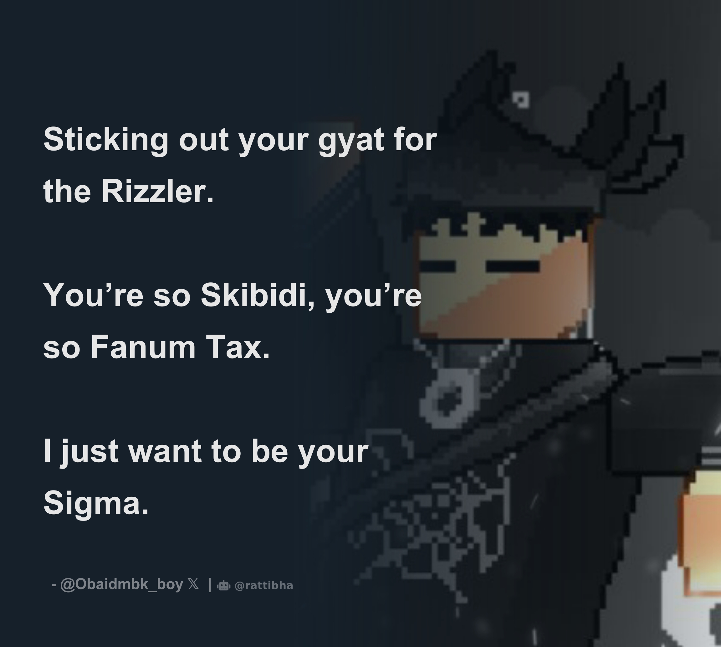 Sticking out your gyat for the Rizzler. You’re so Skibidi, you’re so Fanum Tax. I just want to ...