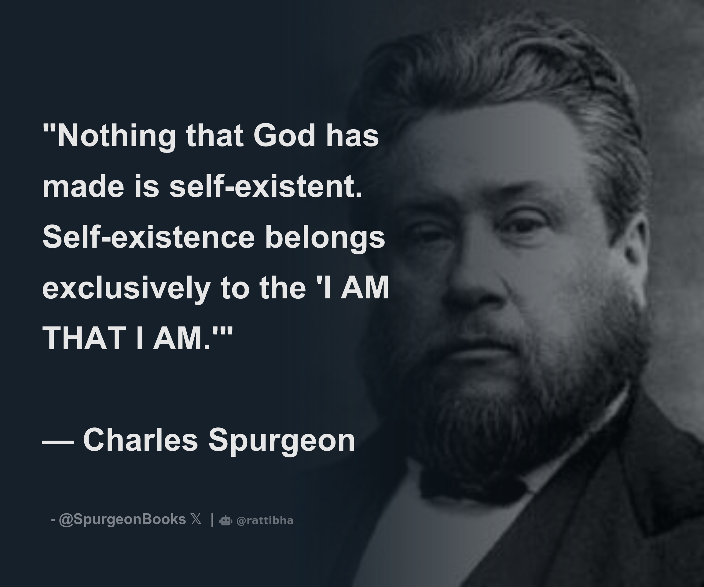 "Nothing that God has made is self-existent. Self-existence belongs ...
