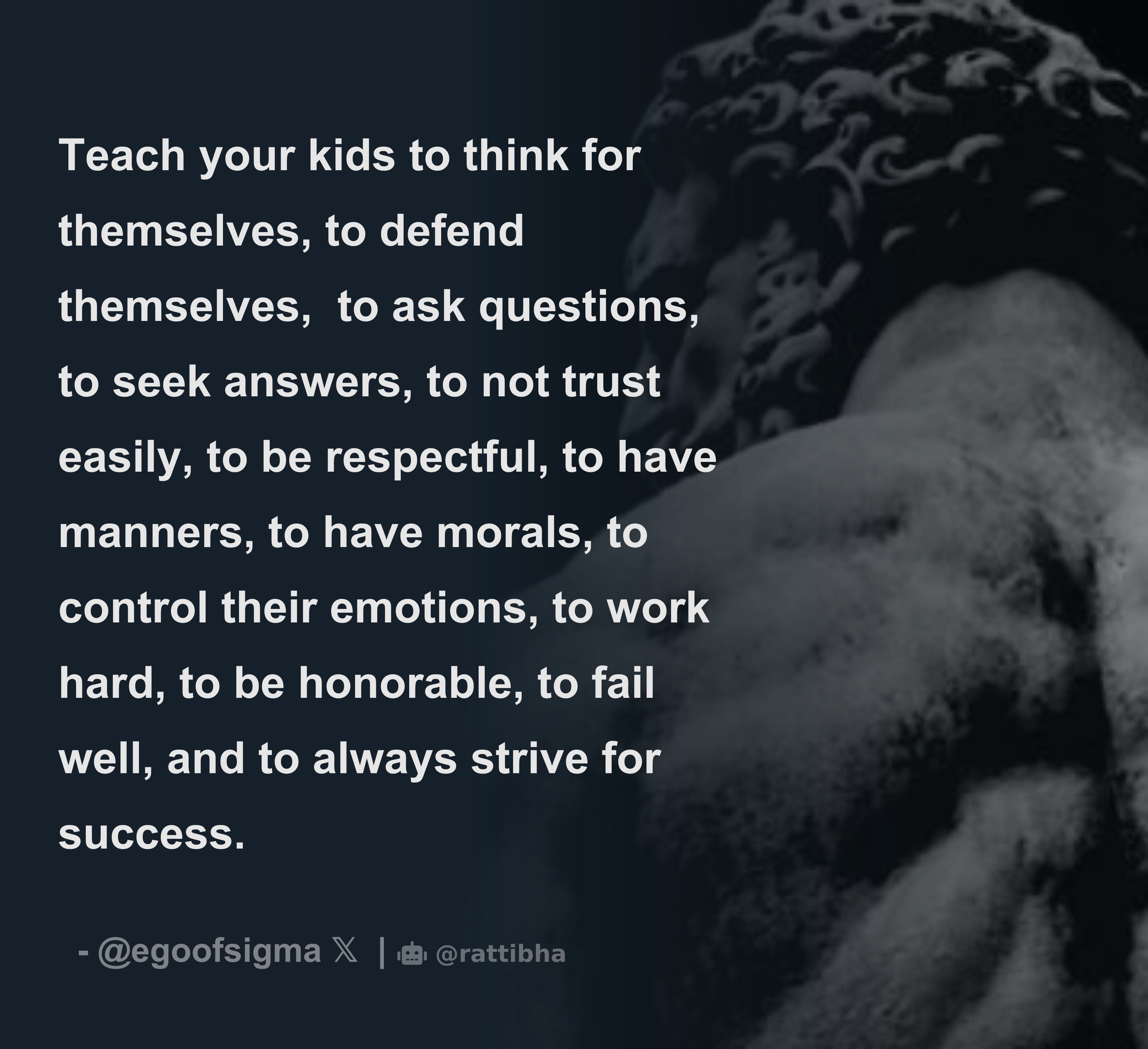 Teach your kids to think for themselves, to defend themselves, to ask ...