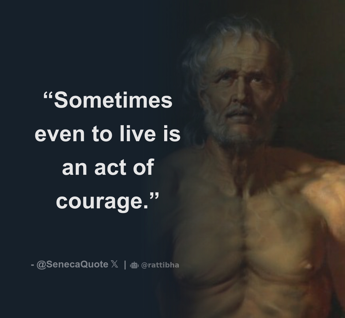 “Sometimes even to live is an act of courage.” - Download Tweet Image ...