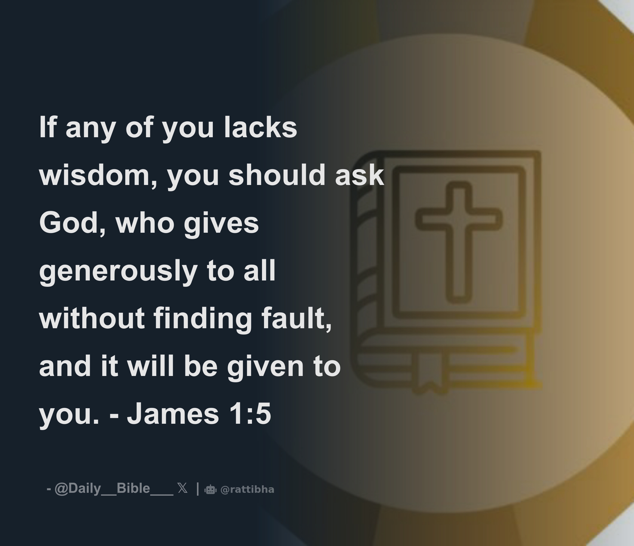 If any of you lacks wisdom, you should ask God, who gives generously to ...