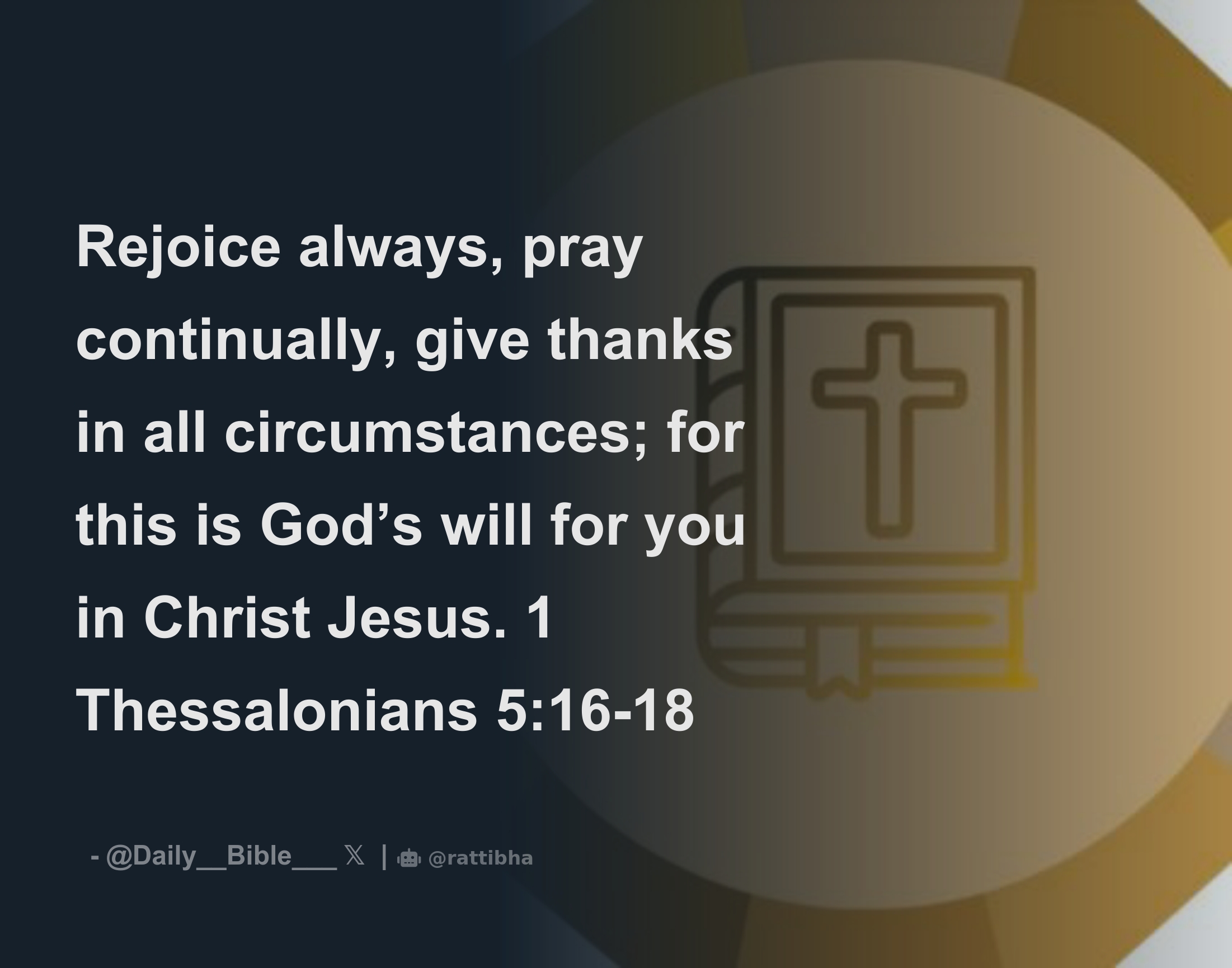 Rejoice always, pray continually, give thanks in all circumstances; for ...