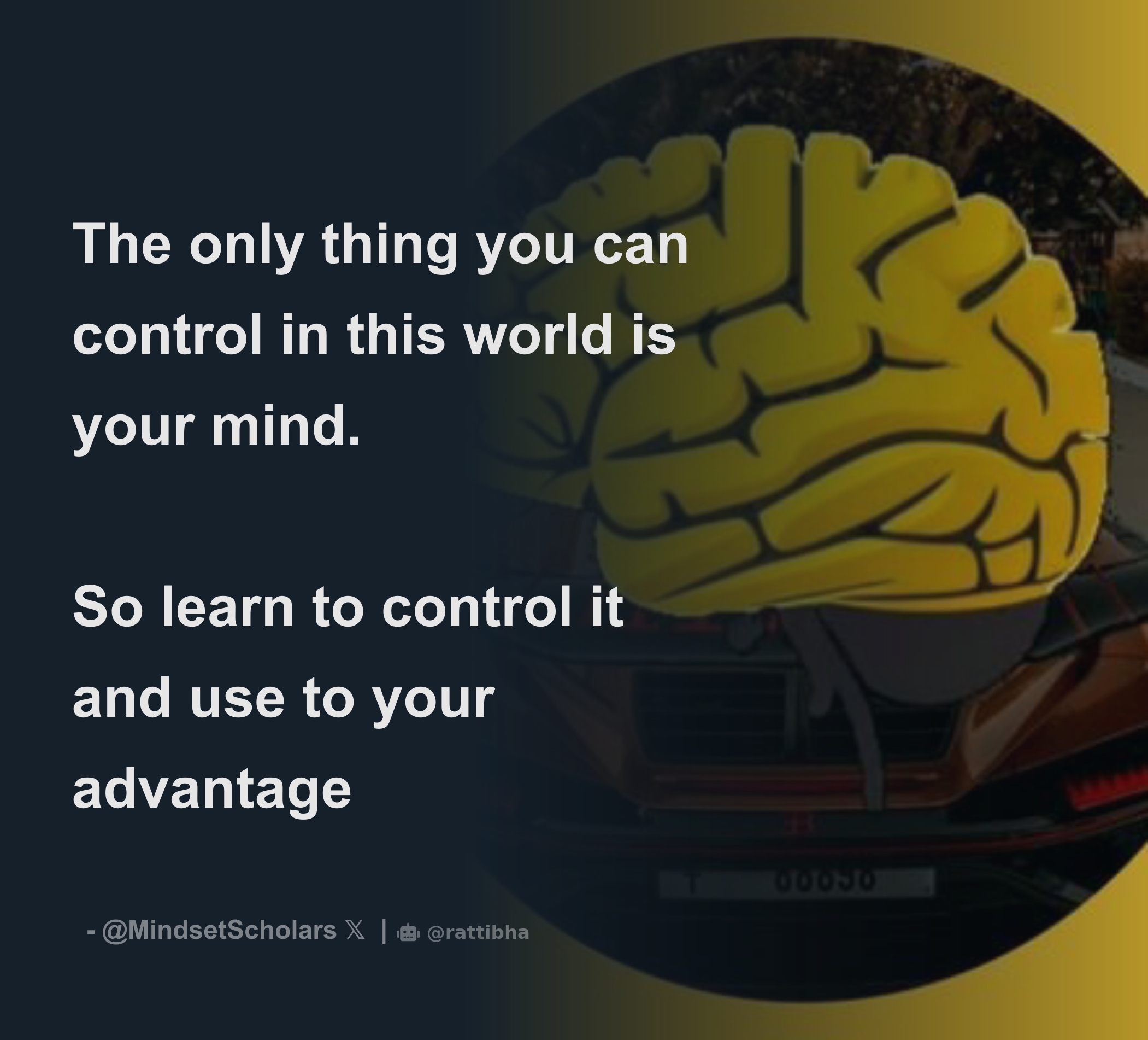 The only thing you can control in this world is your mind. So learn to ...