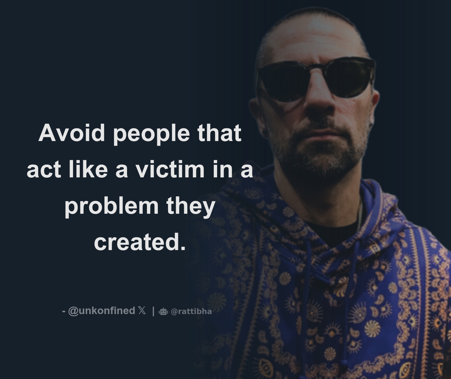 Avoid people that act like a victim in a problem they created ...