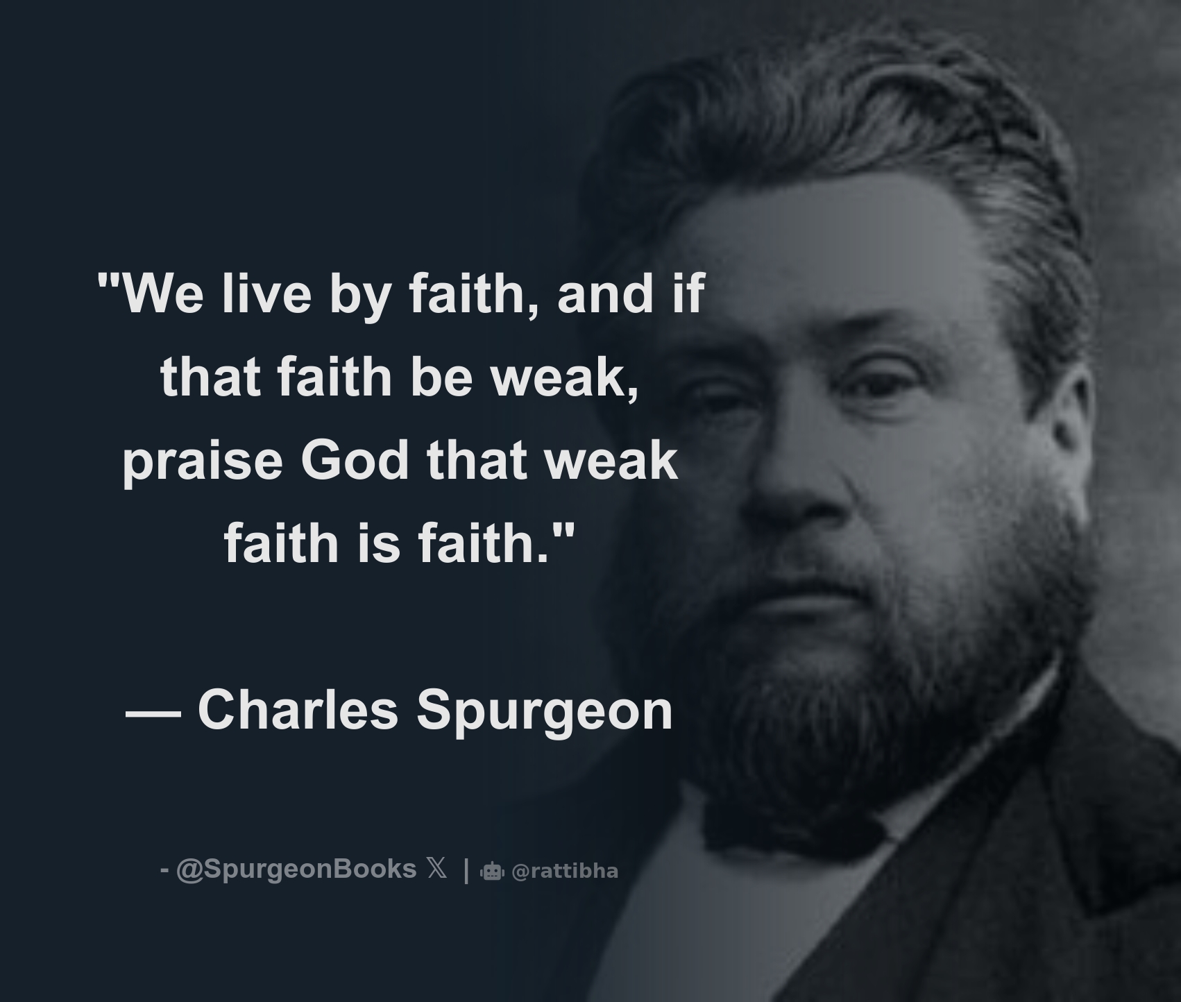 "We live by faith, and if that faith be weak, praise God that weak ...