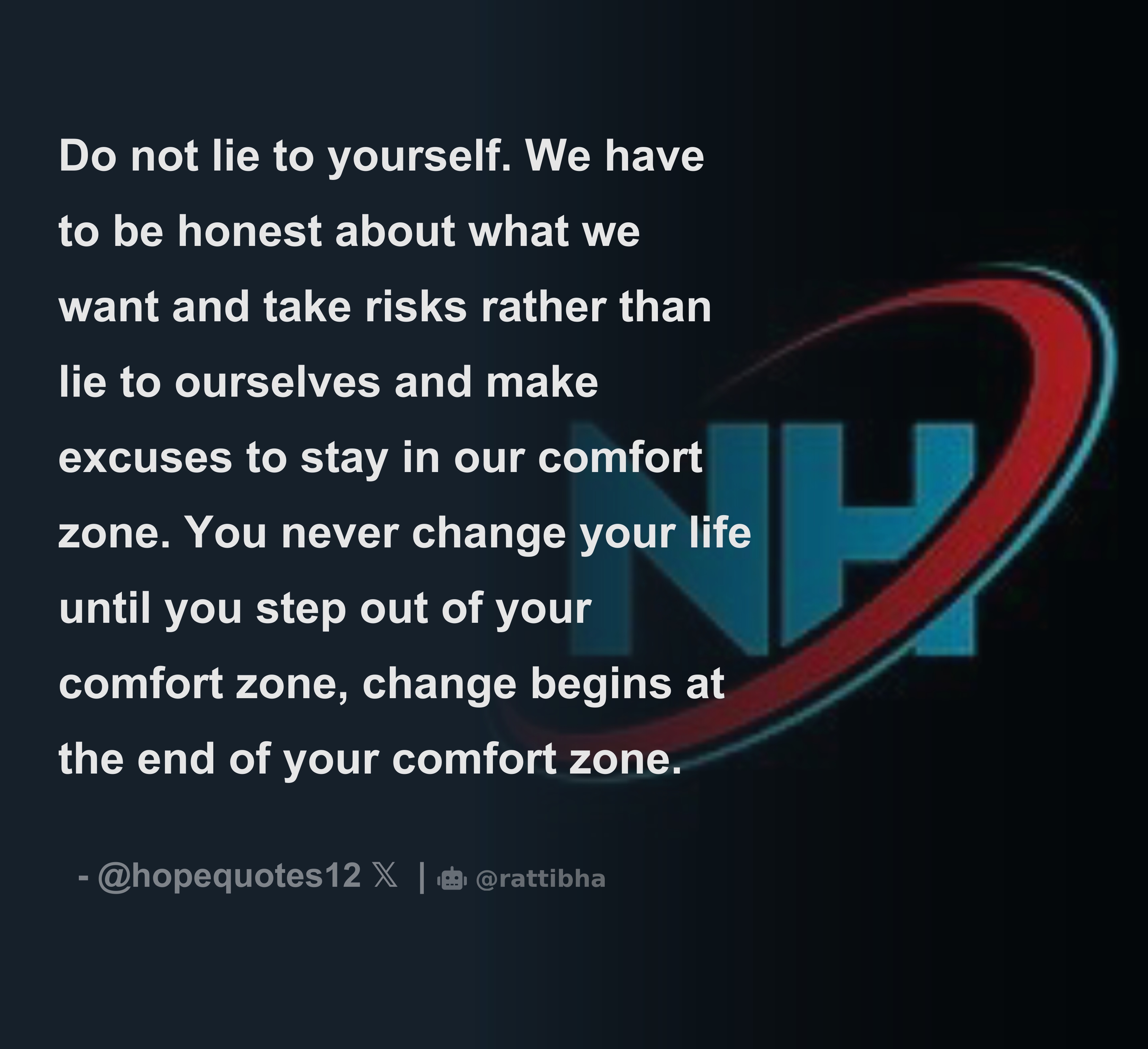 Do not lie to yourself. We have to be honest about what we want and ...