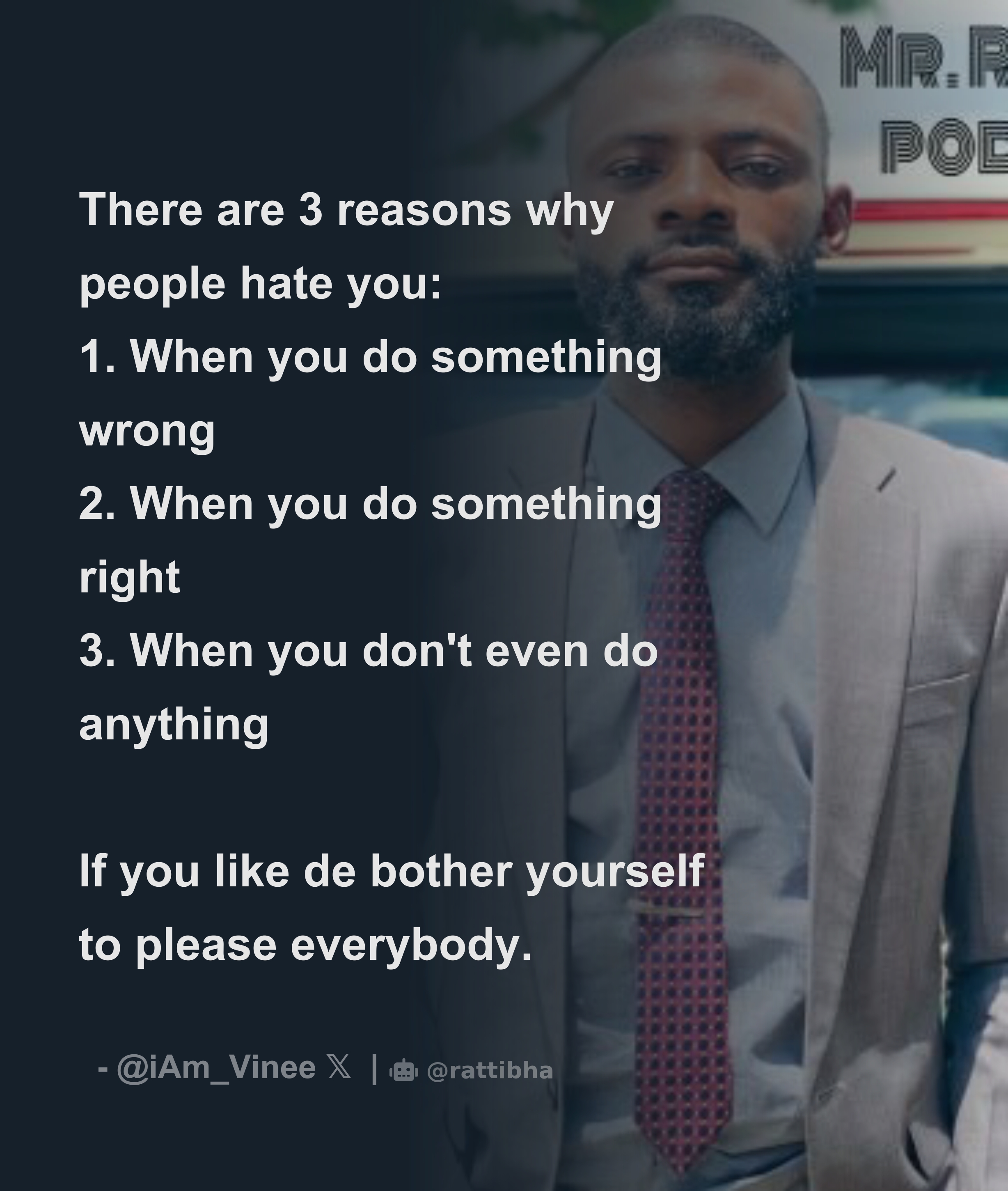 There are 3 reasons why people hate you: 1. When you do something wrong ...