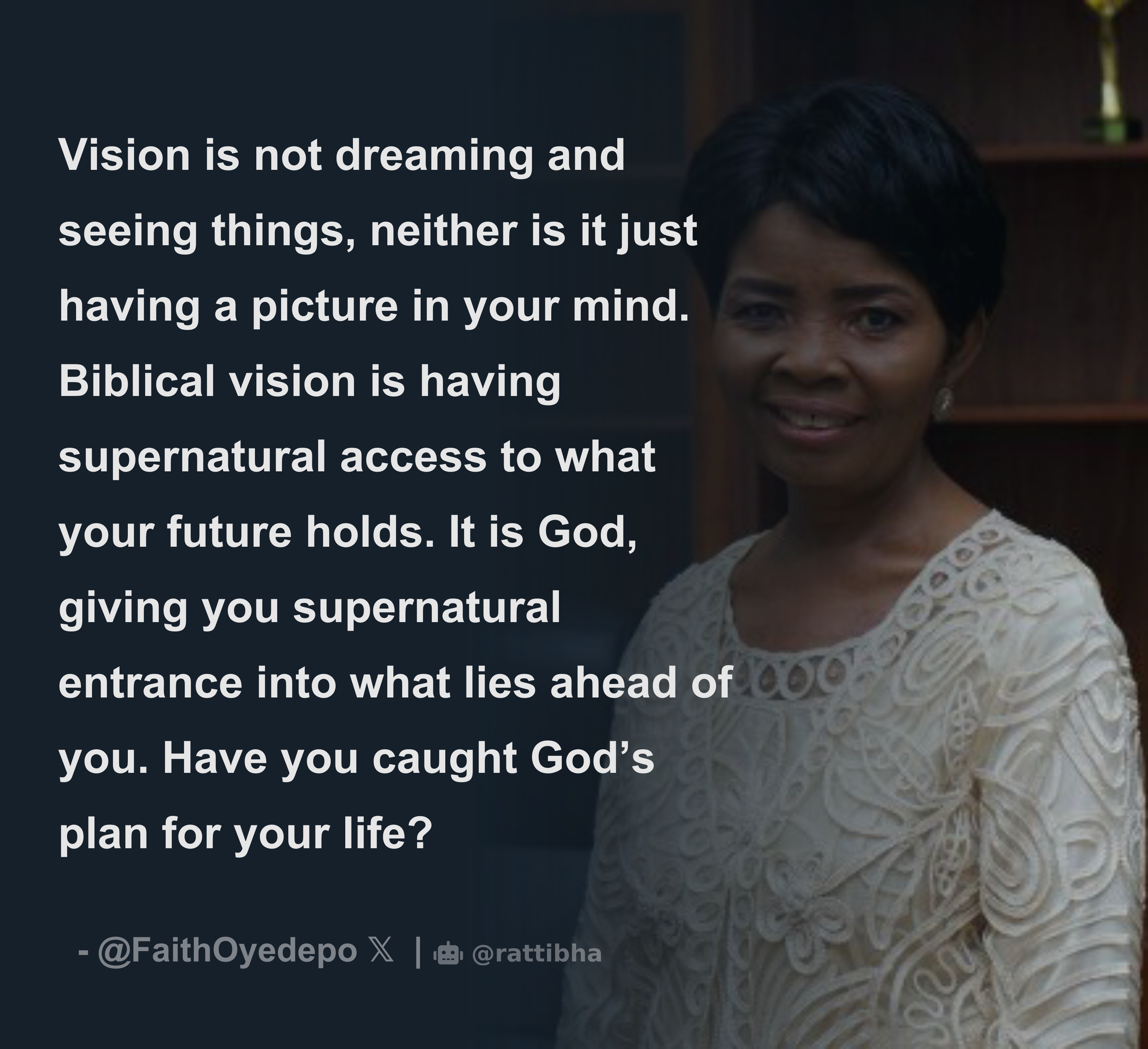 Vision is not dreaming and seeing things, neither is it just having a ...