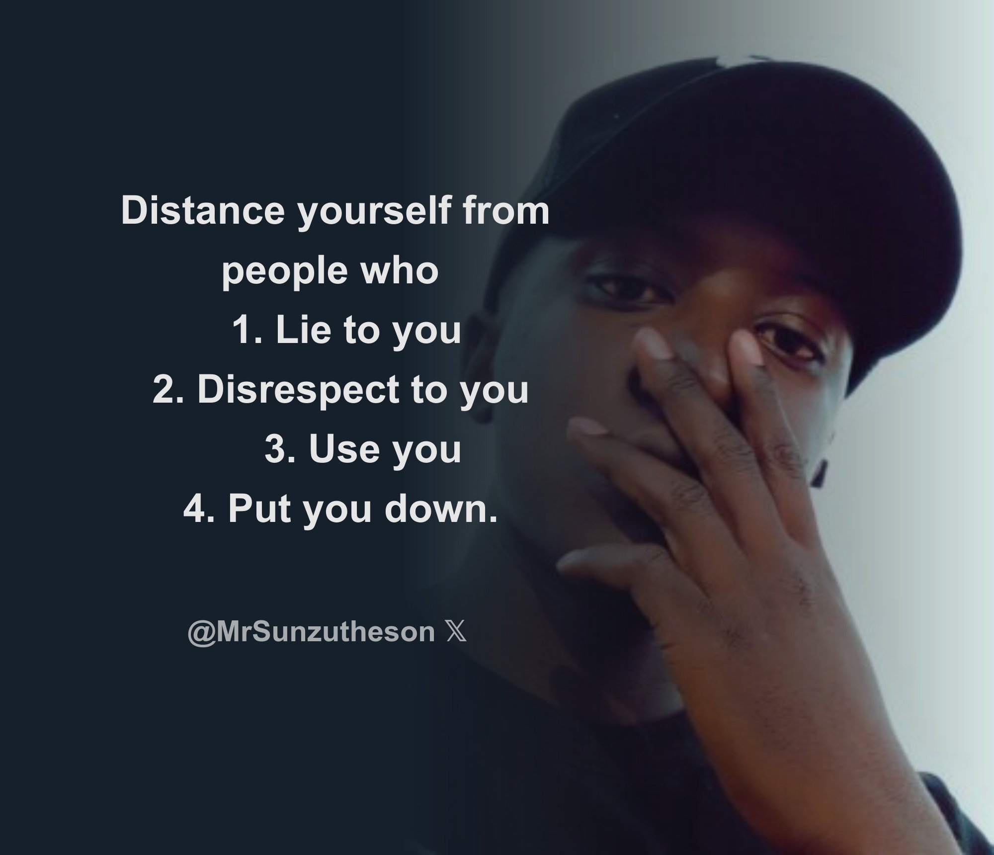 Distance yourself from people who 1. Lie to you 2. Disrespect to you 3 ...