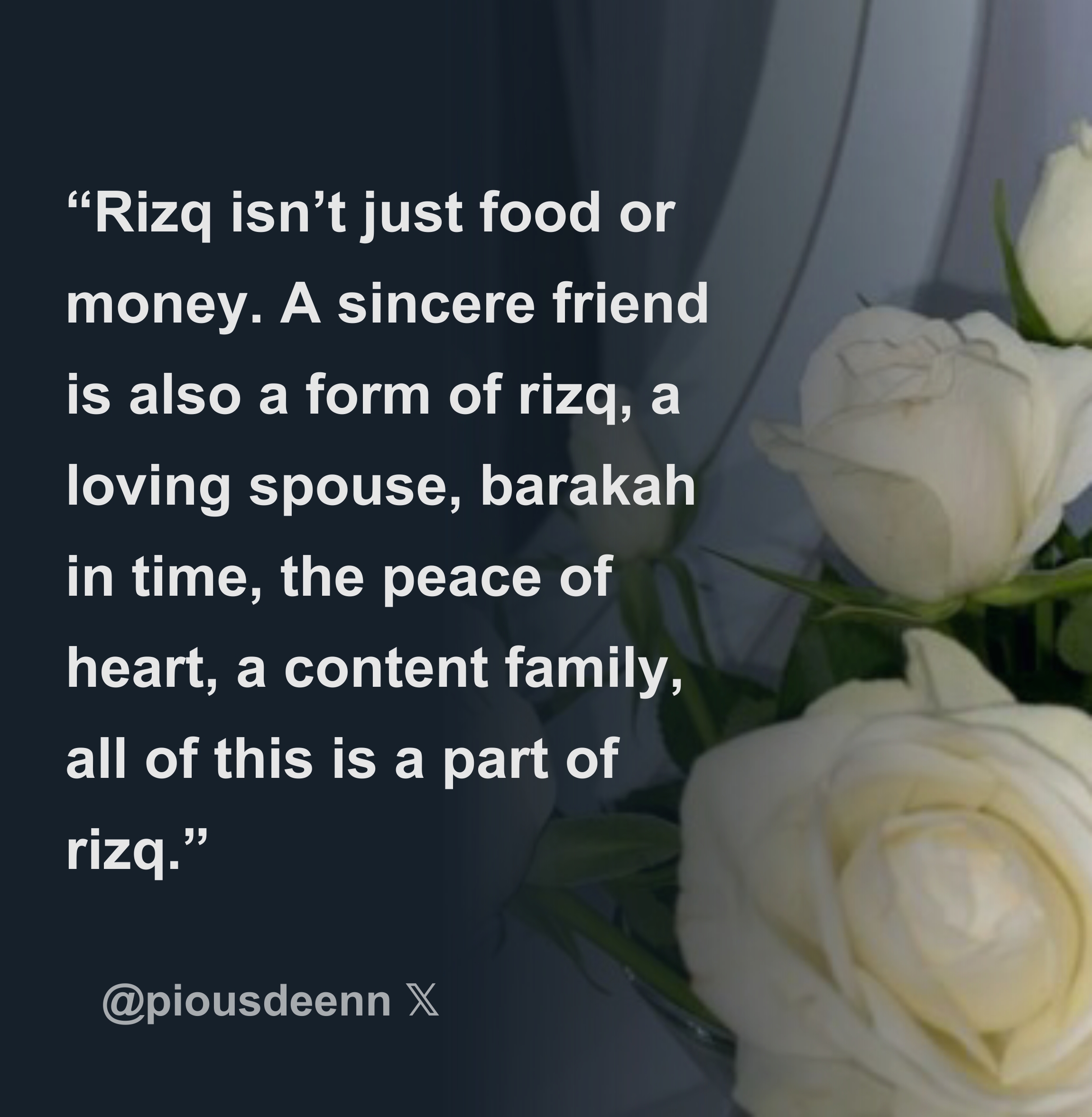 “Rizq isn’t just food or money. A sincere friend is also a form of rizq ...