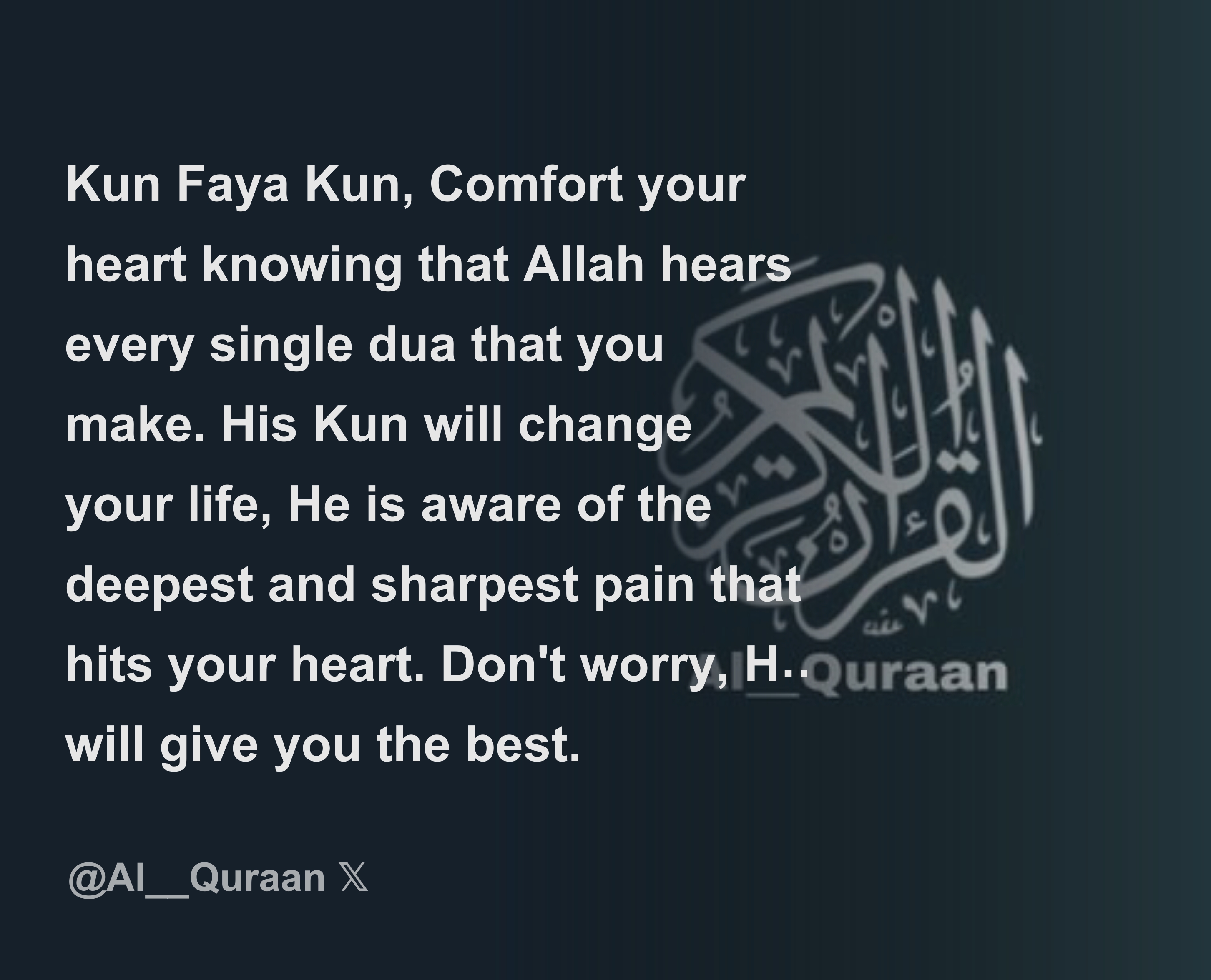 Kun Faya Kun, Comfort your heart knowing that Allah hears every single ...