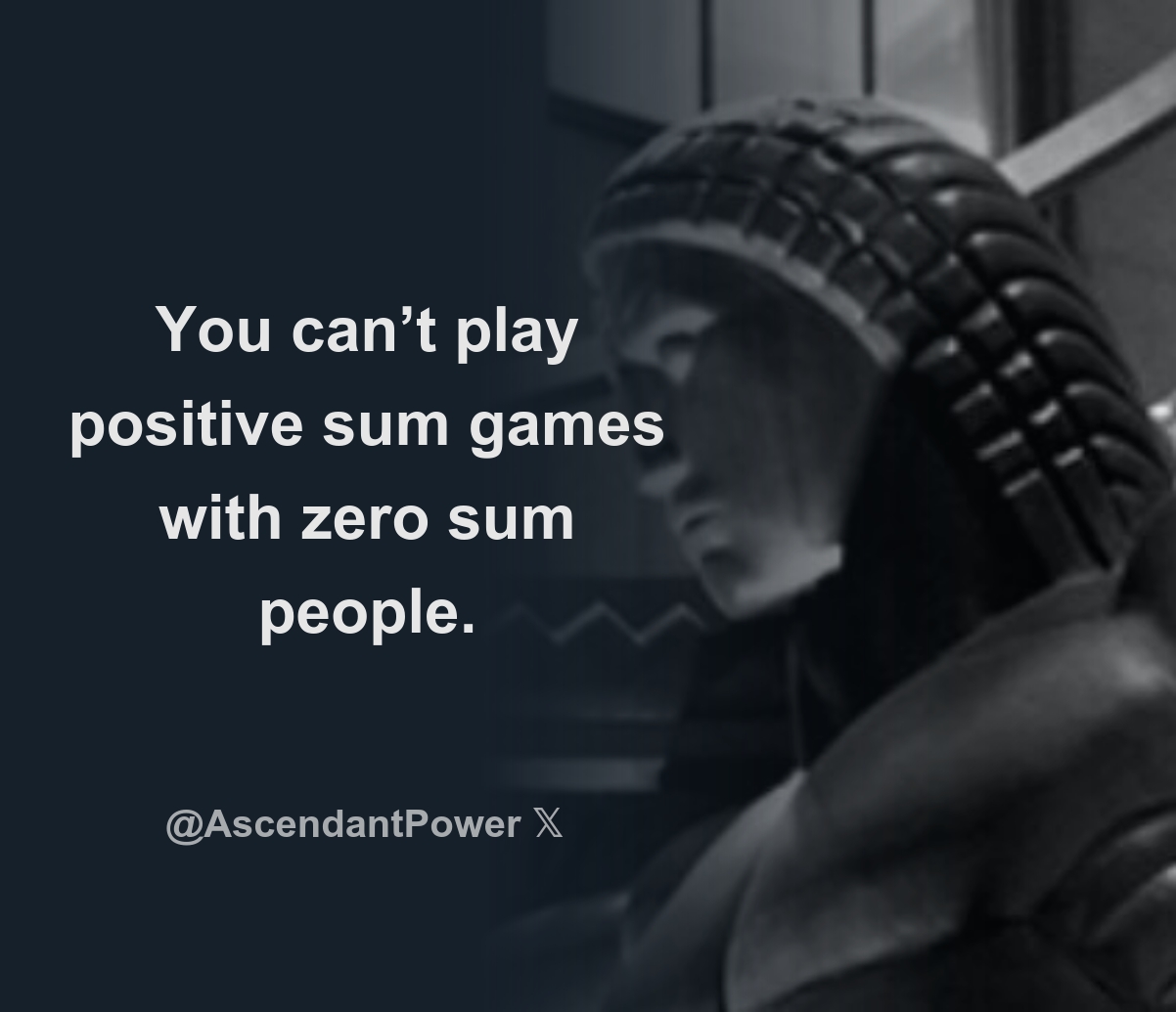 You can’t play positive sum games with zero sum people. - Thread from ...