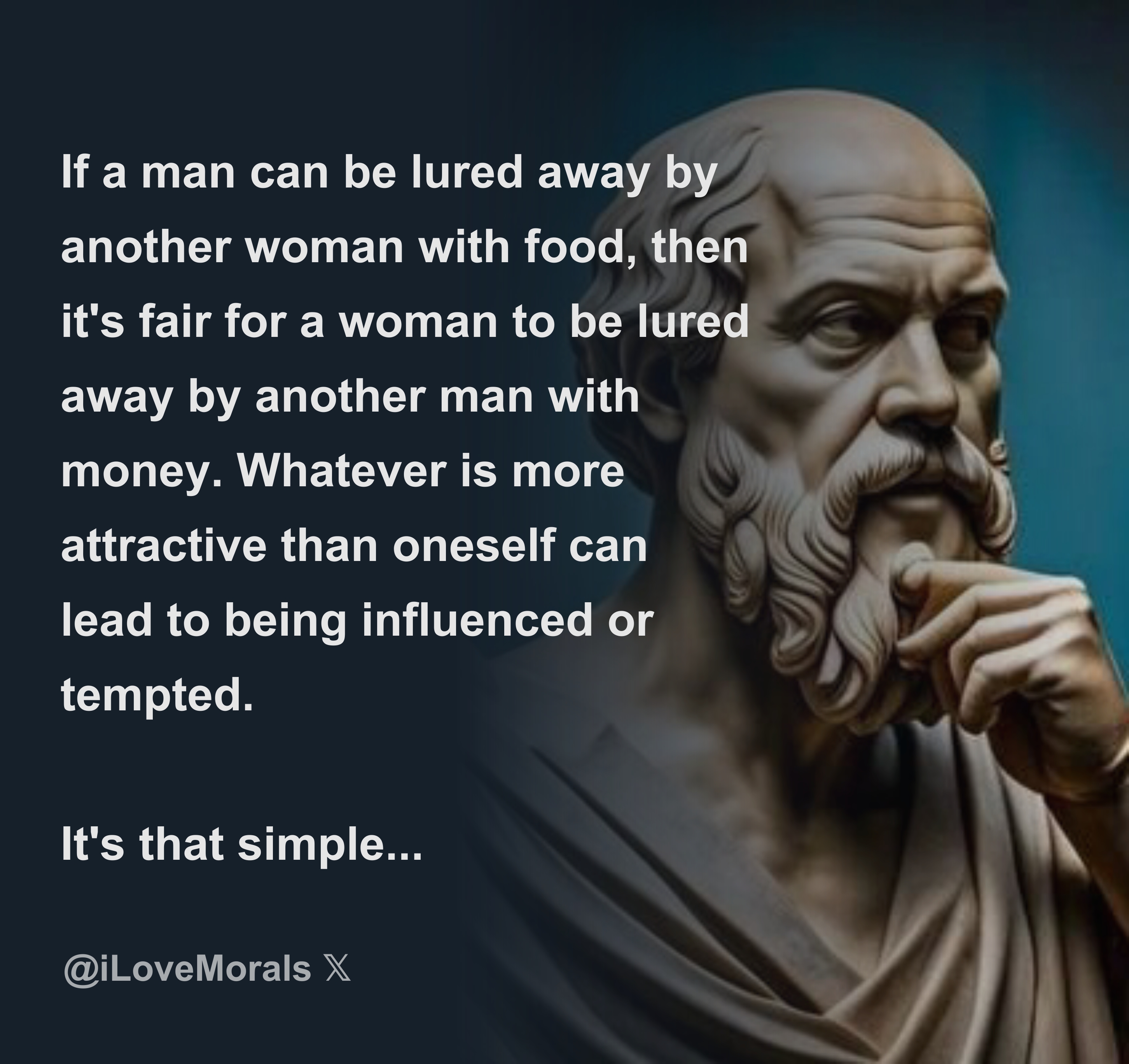 If a man can be lured away by another woman with food, then it's fair ...